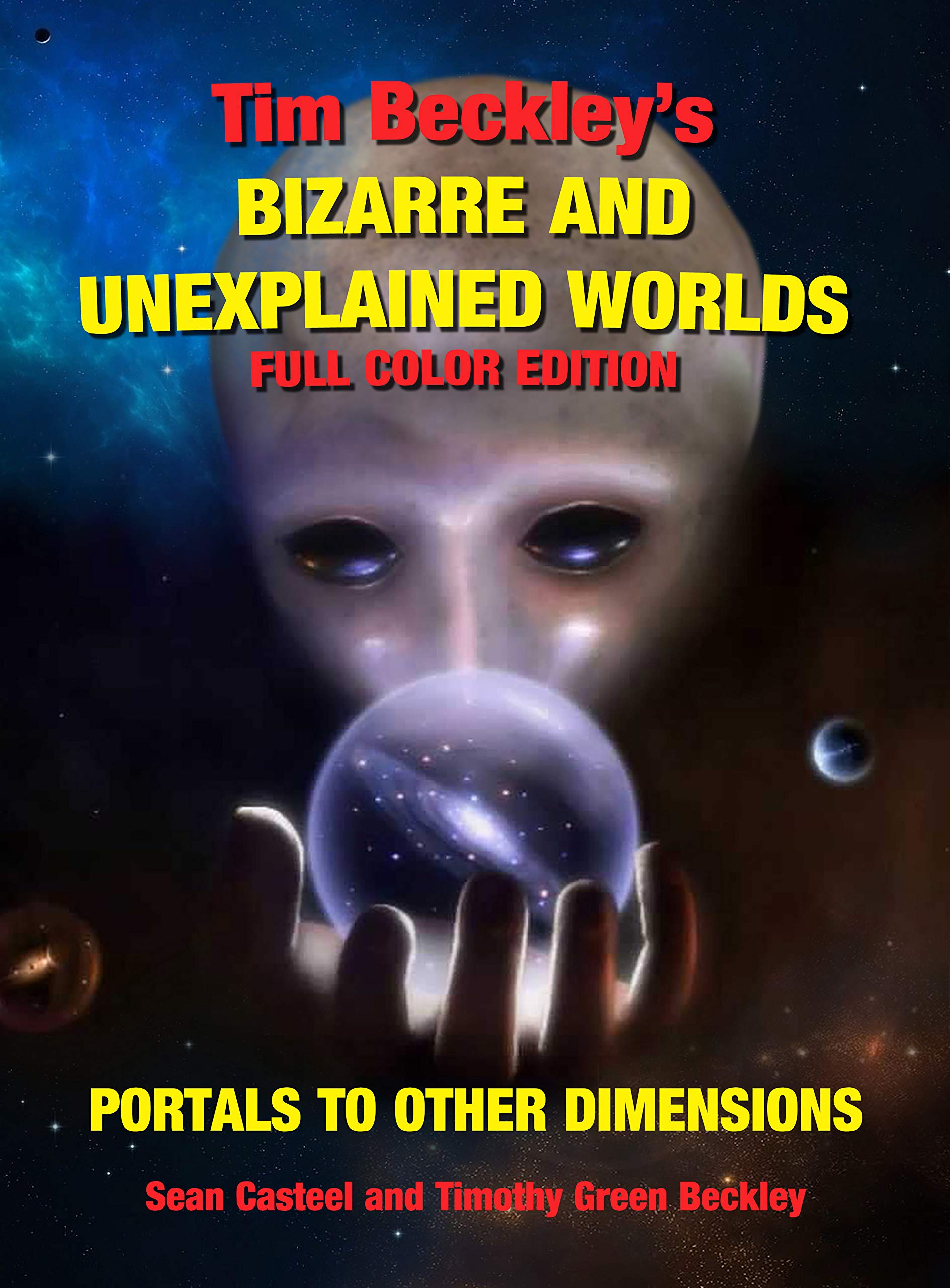 Tim Beckley's Bizarre and Unexplained Worlds: Portals to Other ...