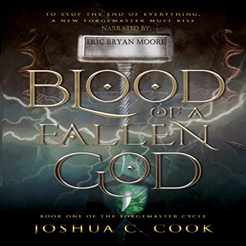 Blood of a Fallen God (Forgemaster Cycle, Book 1) by Joshua C. Cook ...