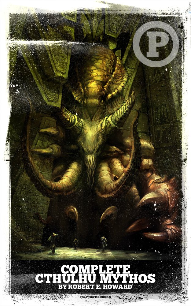 Complete Cthulhu Mythos: Robert E. Howard by Robert E. Howard | Goodreads