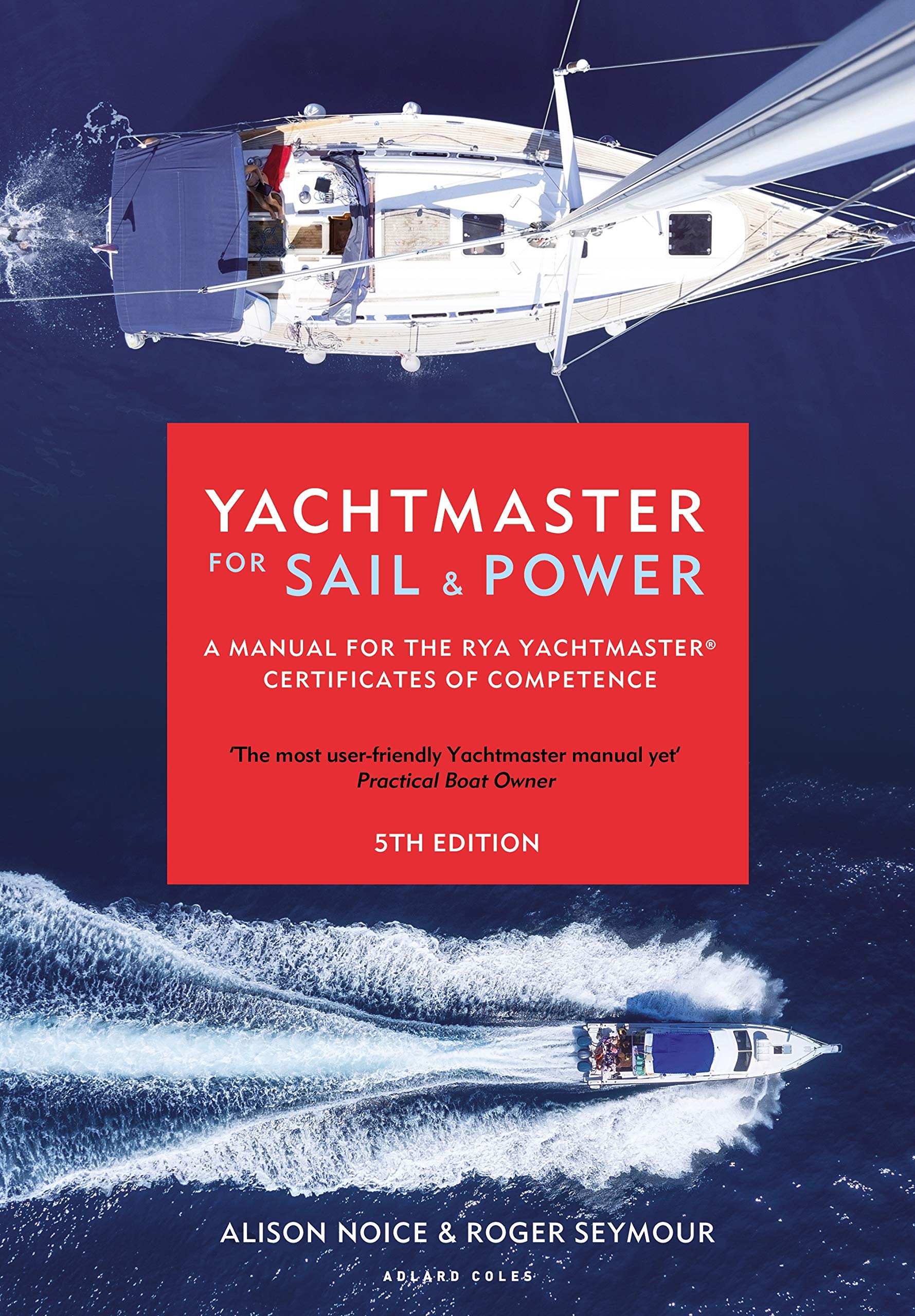 Yachtmaster for Sail and Power: A Manual for the RYA Yachtmaster ...