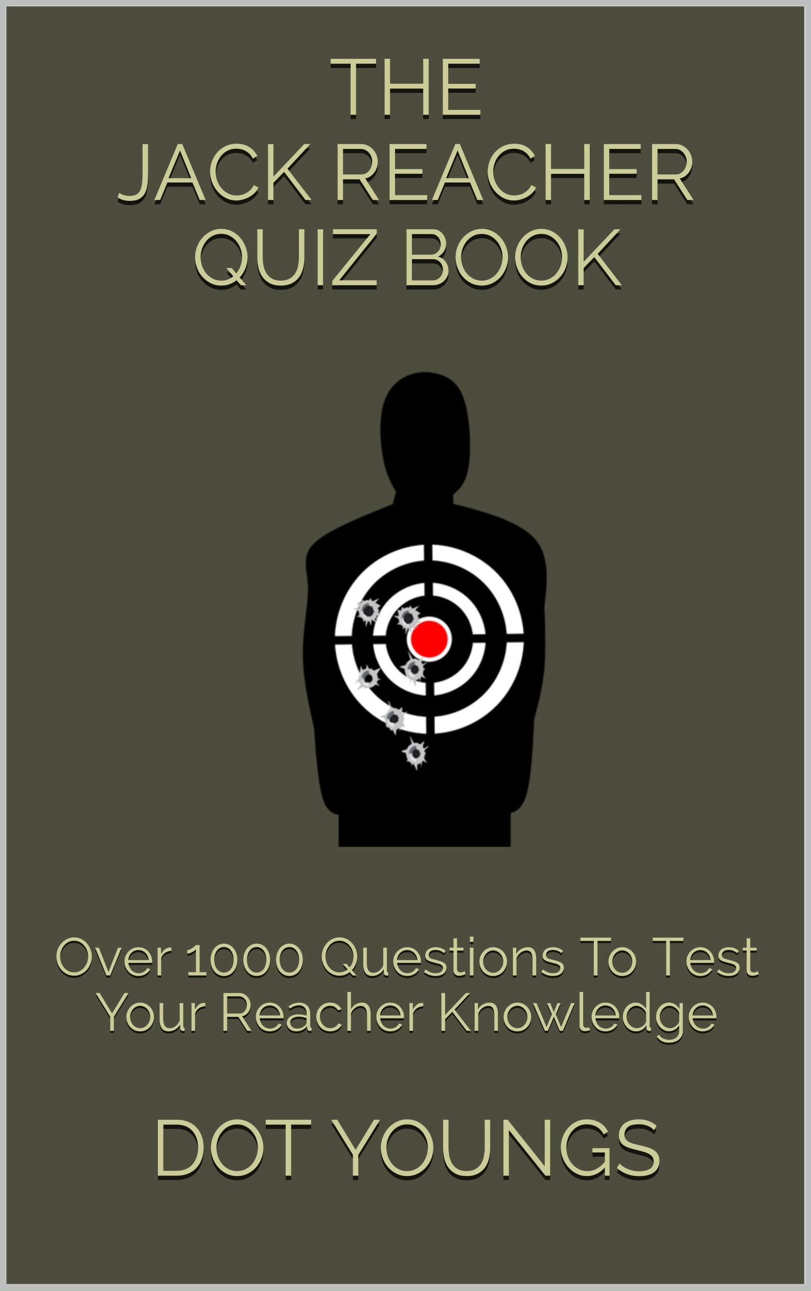 THE JACK REACHER QUIZ BOOK: Over 1000 Questions To Test Your Reacher ...
