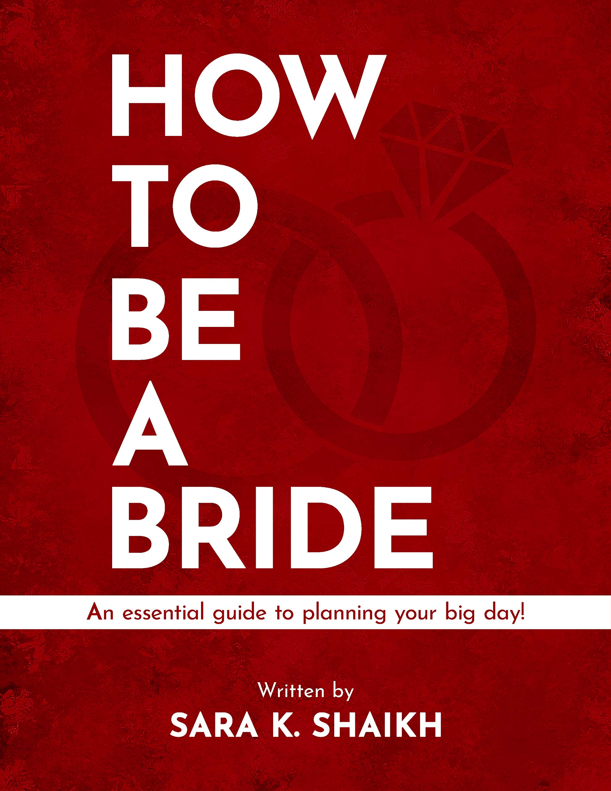 How To Be A Bride: An essential guide to planning your big day! by Sara ...