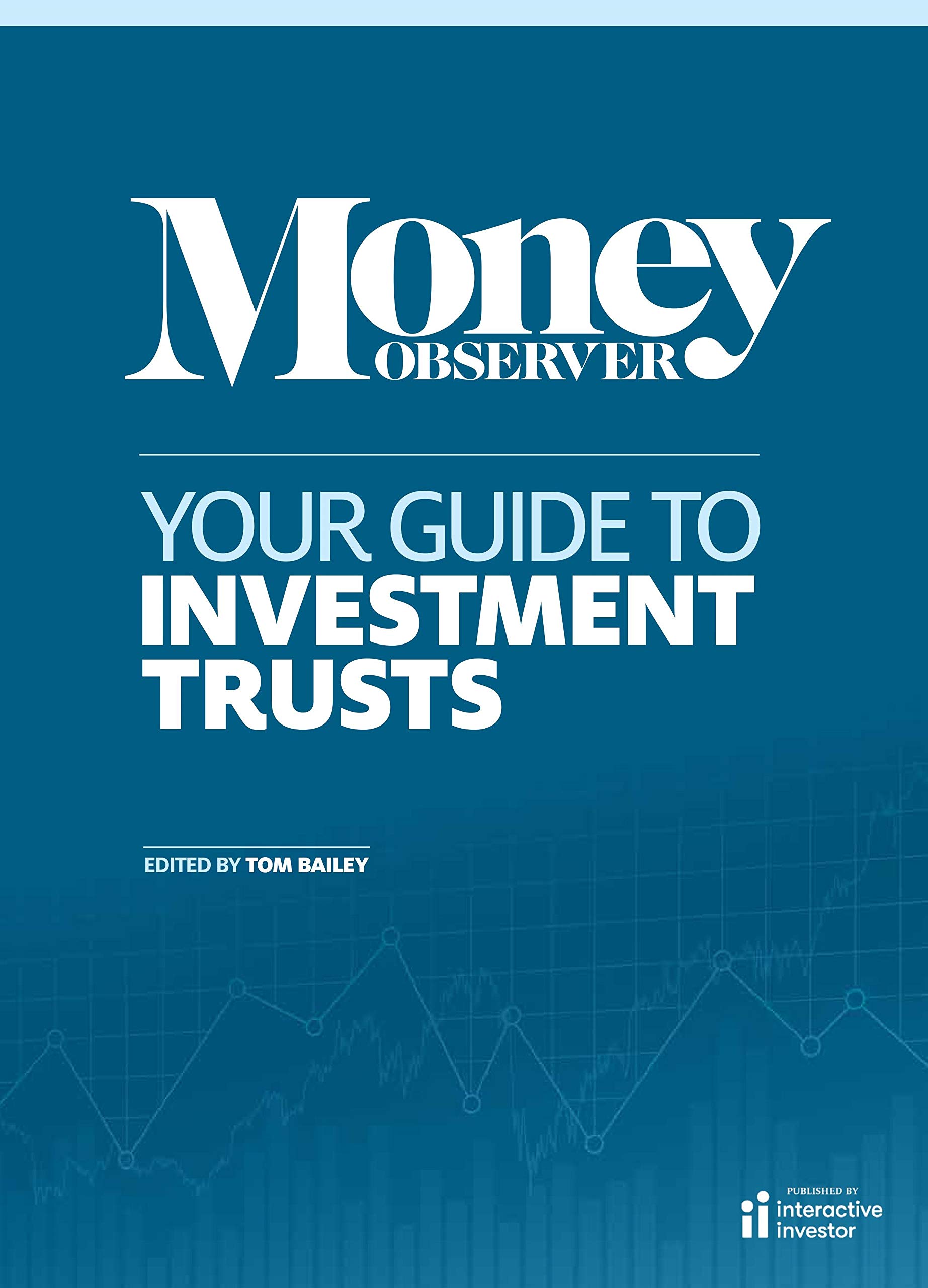 Money Observer: Your Guide to Investment Trusts by Tom Bailey | Goodreads