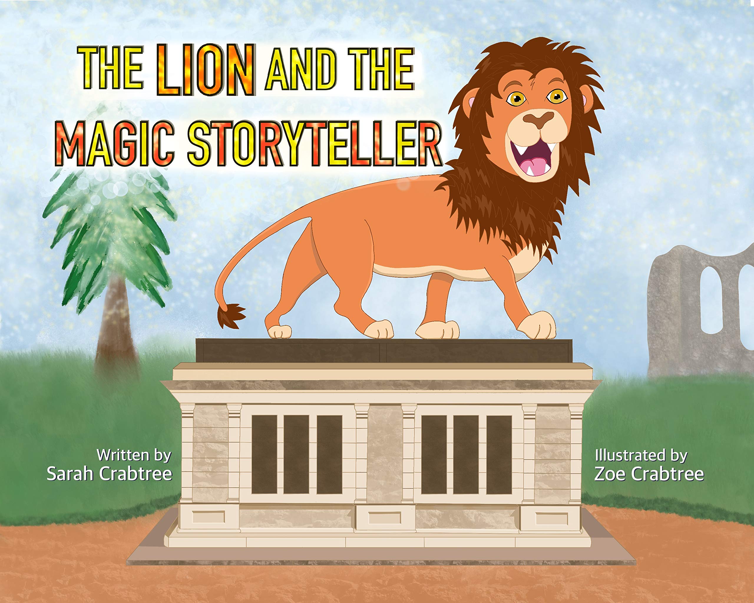The Lion and the Magic Storyteller by Sarah Crabtree | Goodreads