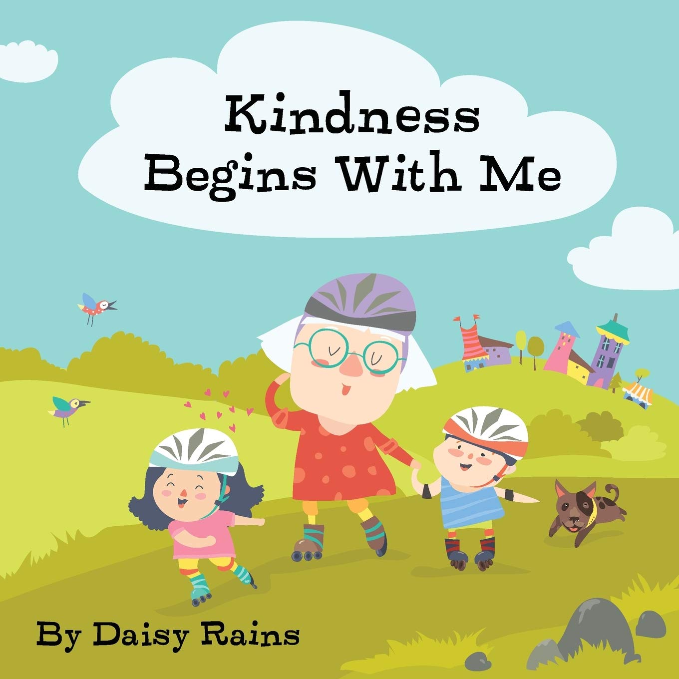 Kindness Begins With Me by Daisy Rains | Goodreads