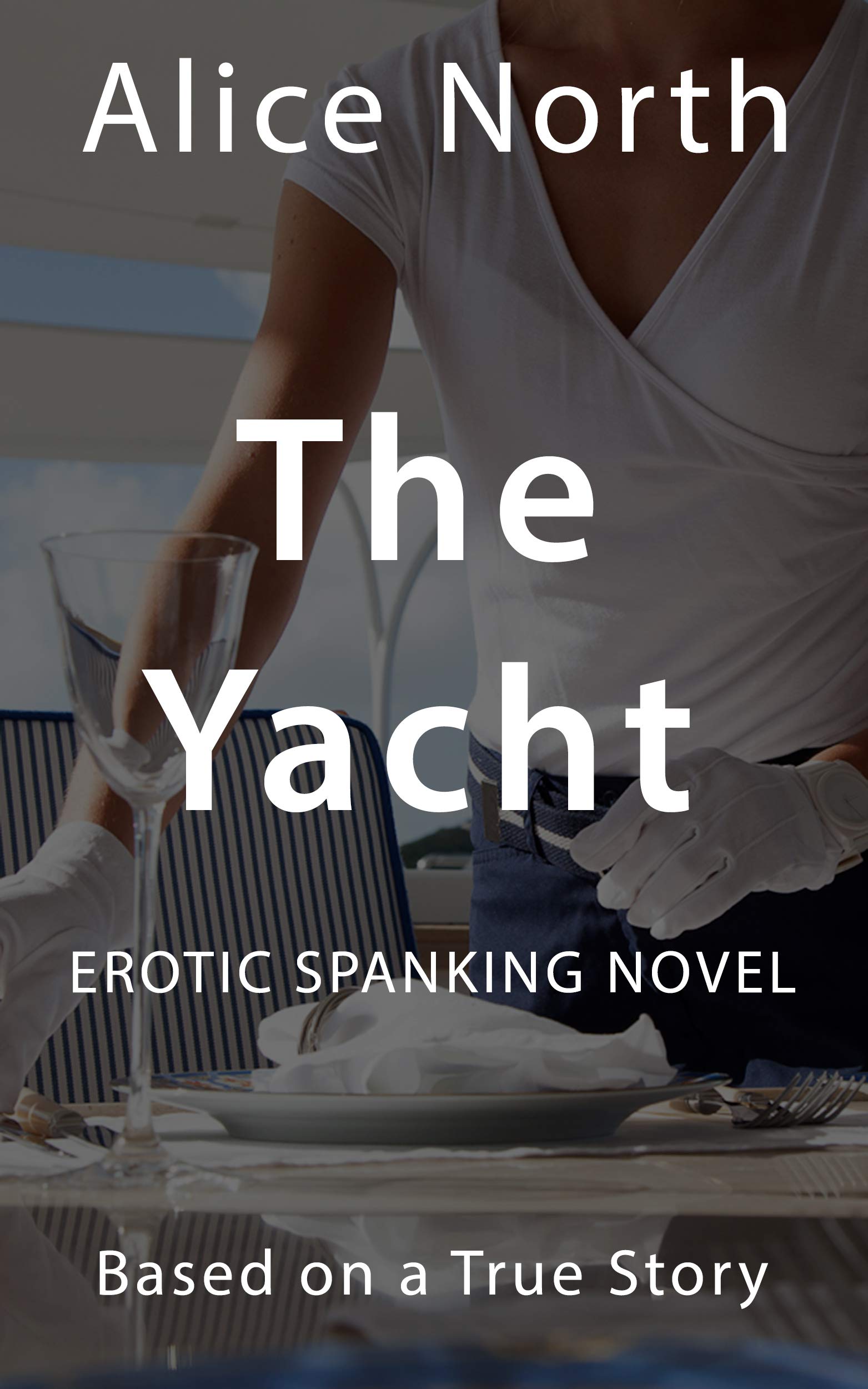 The Yacht (The Yacht Spanking Novels Book 1) by Alice North | Goodreads