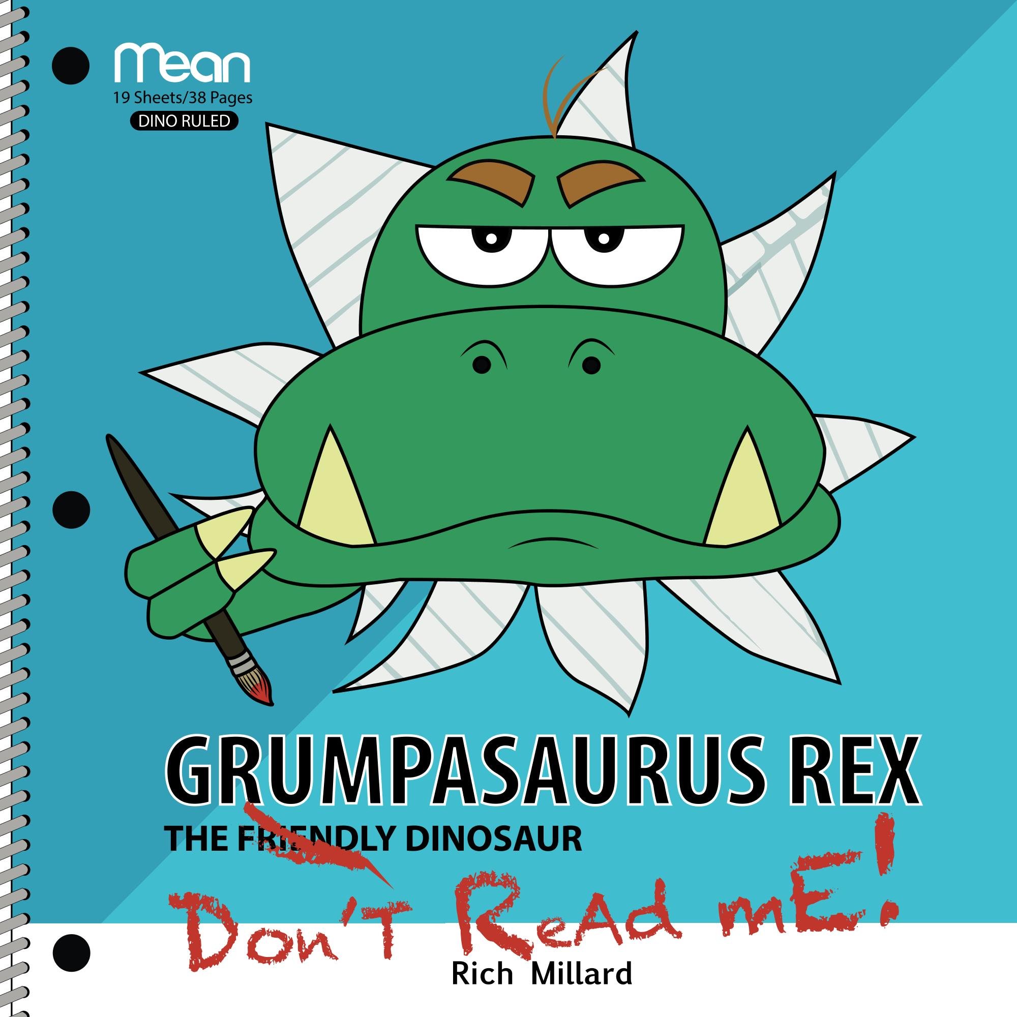 Grumpasaurus Rex: The Friendly Dinosaur by Rich Millard | Goodreads