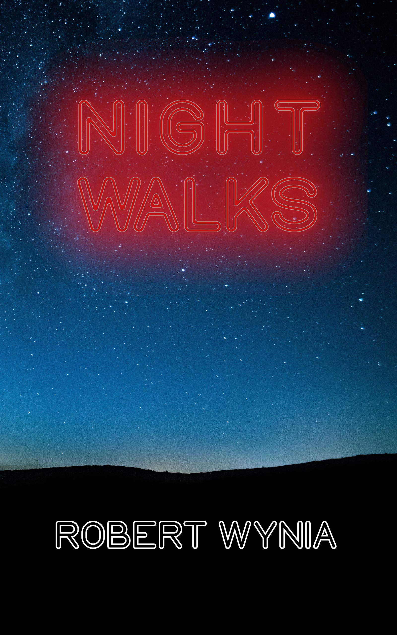 Night Walks: Poems and lyrics by Robert Wynia | Goodreads