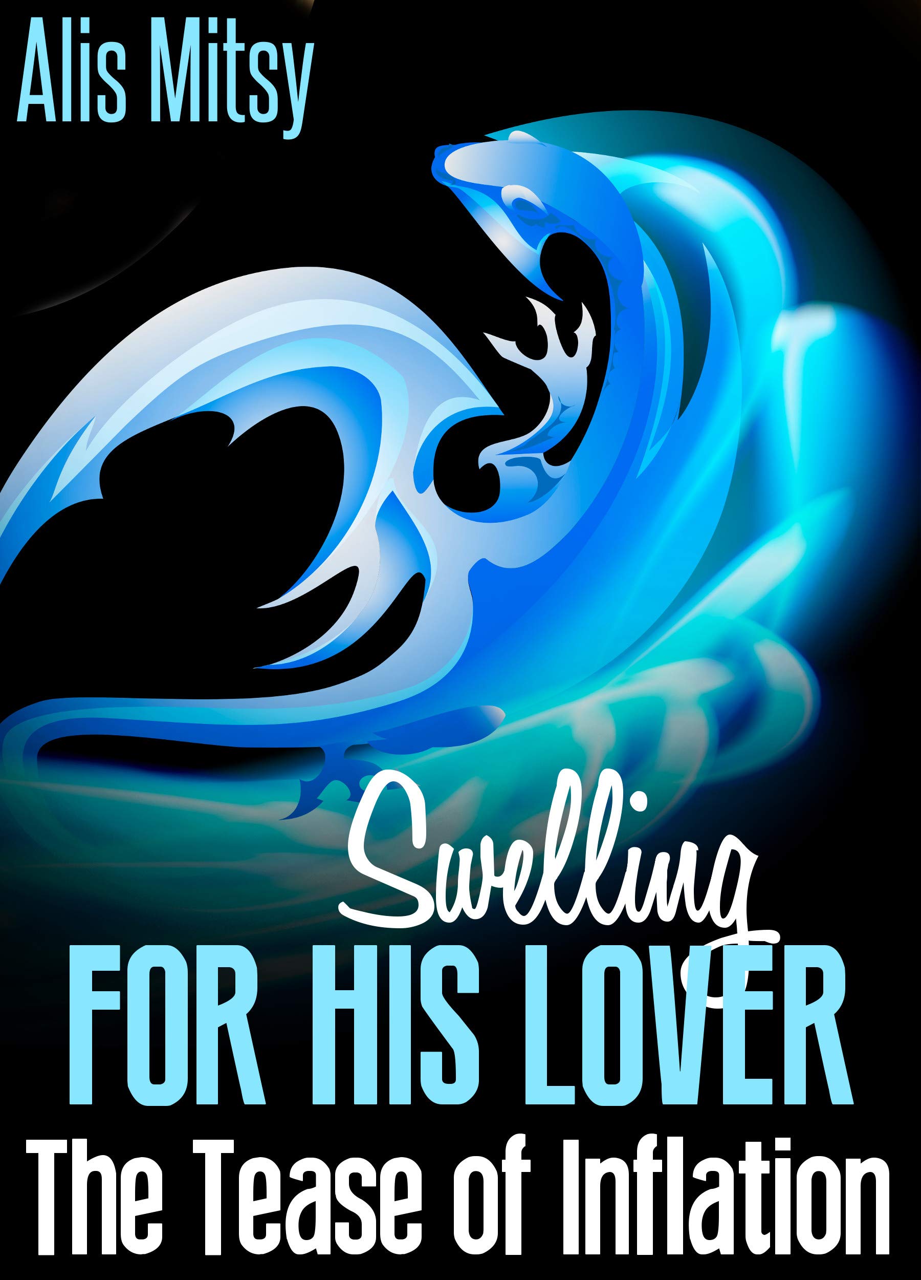 Swelling for His Lover: The Tease of Inflation by Alis Mitsy | Goodreads
