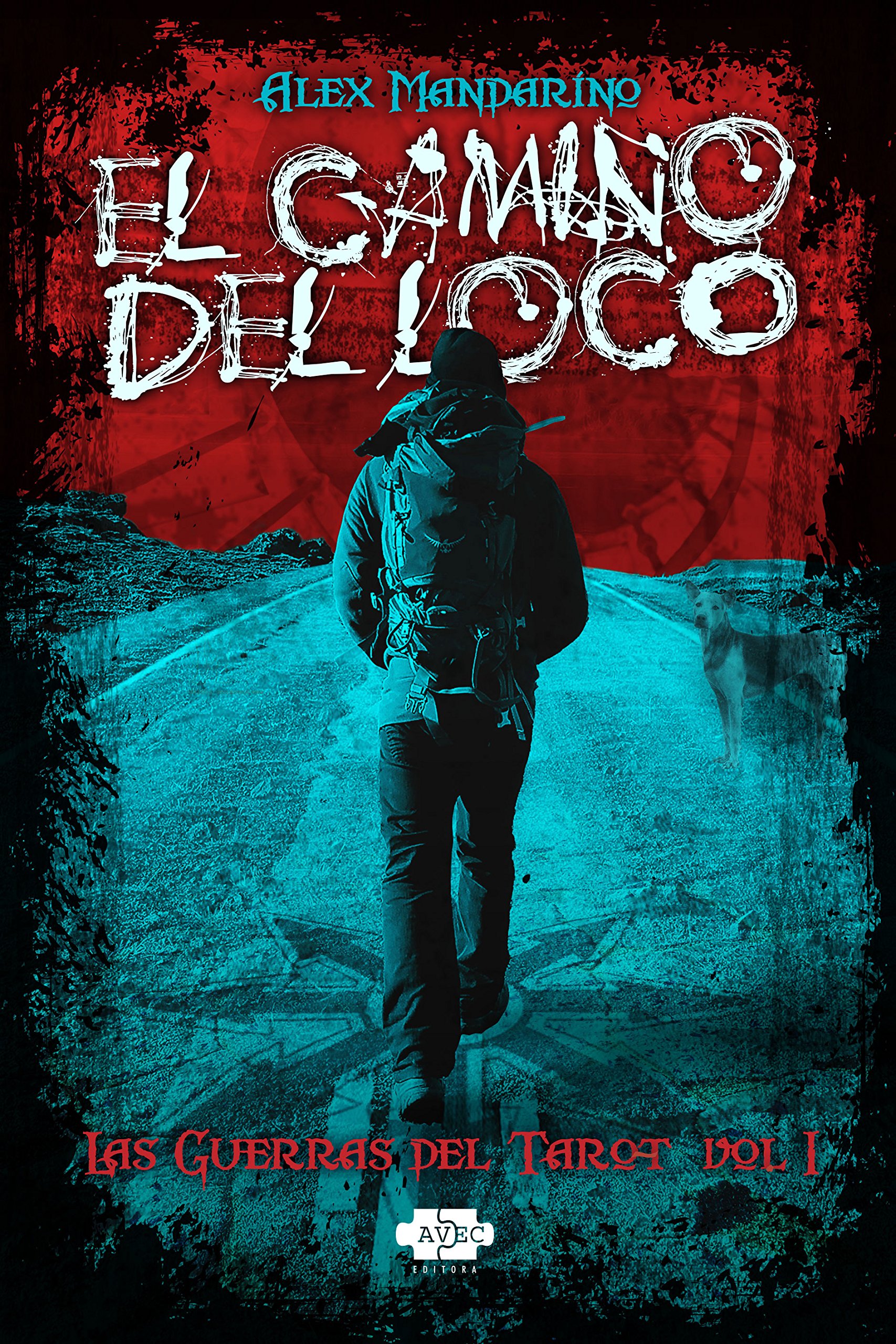 El Camino del Loco (Las guerras del Tarot nº 1) by Alex Mandarino ...