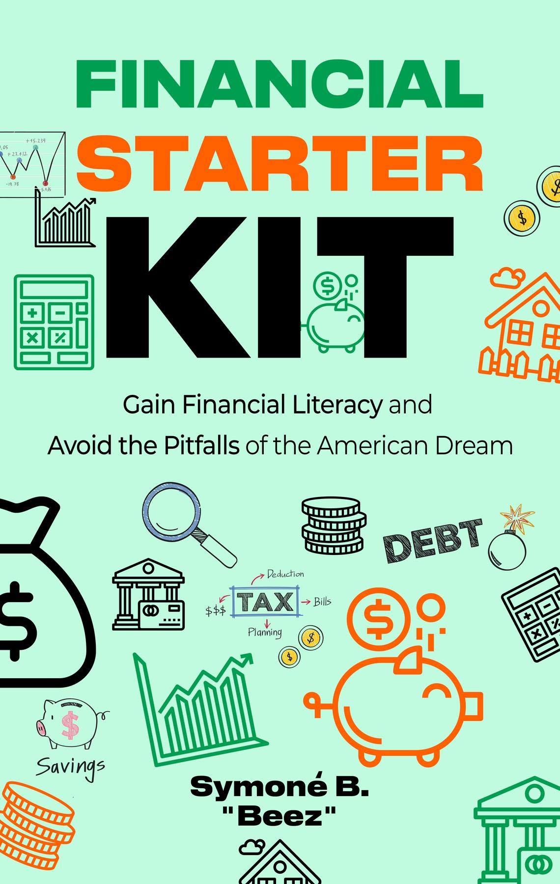 Financial Starter Kit: Gain Financial Literacy and Avoid the Pitfalls ...