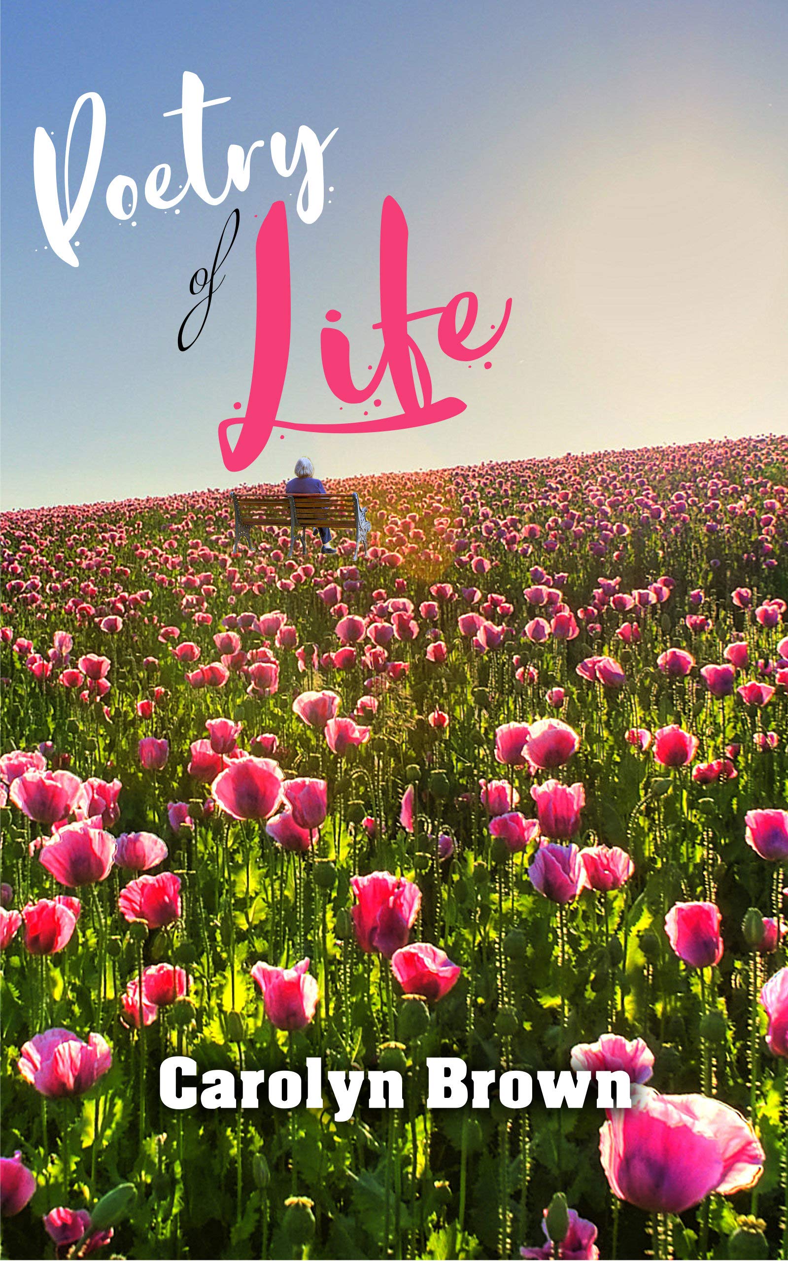 Poetry of Life by Carolyn Brown | Goodreads