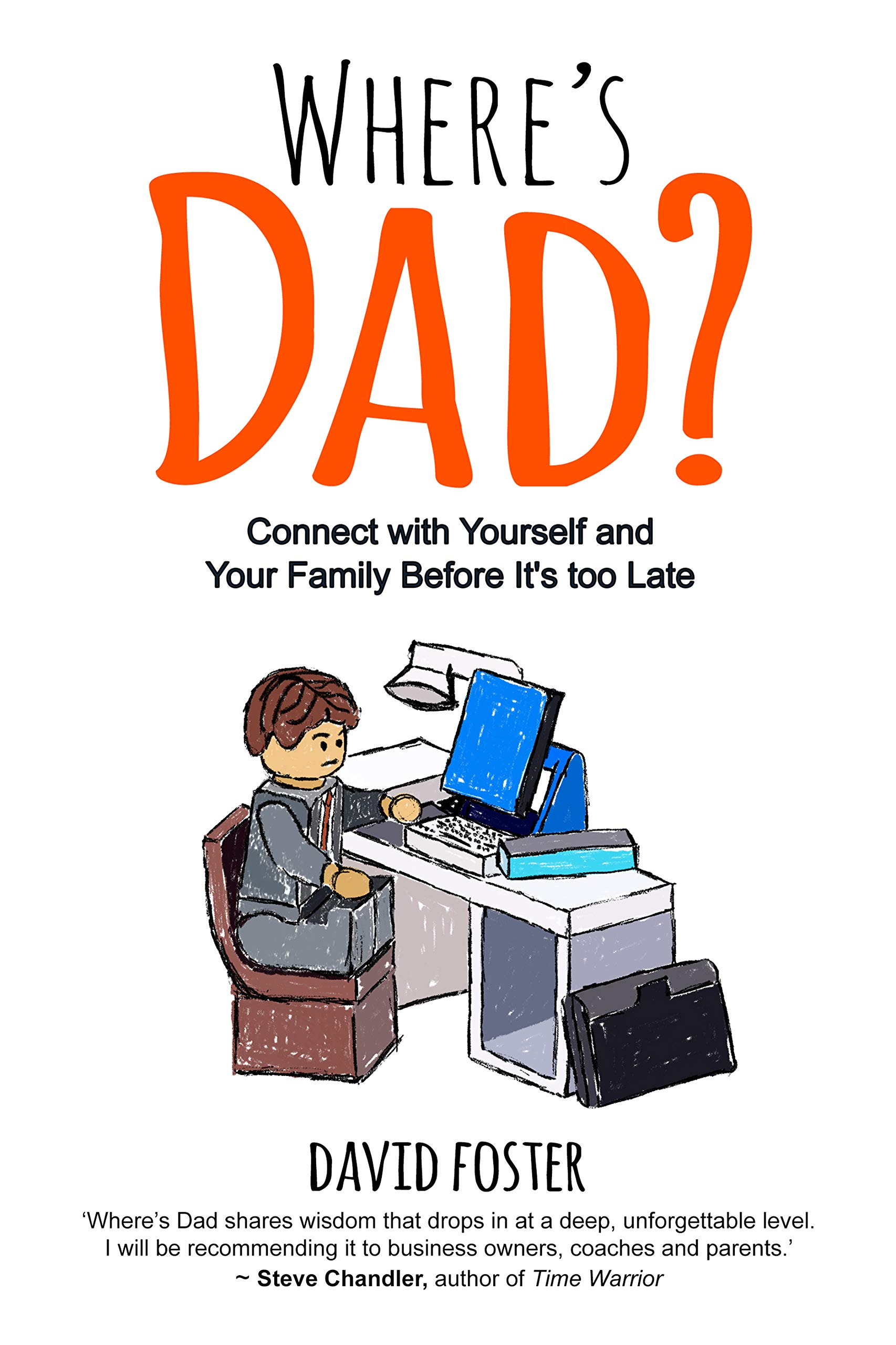 Where's Dad?: Connect with Yourself and Your Family Before It's too ...