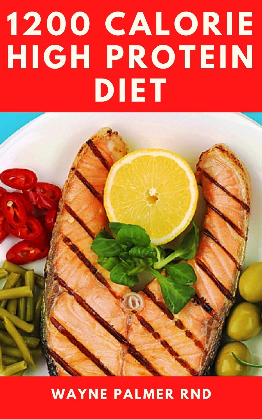 1200 CALORIE HIGH PROTEIN DIET The Effective Guide On Calorie High 1200-calorie-high-protein-diet-the-effective-guide-on-calorie-high