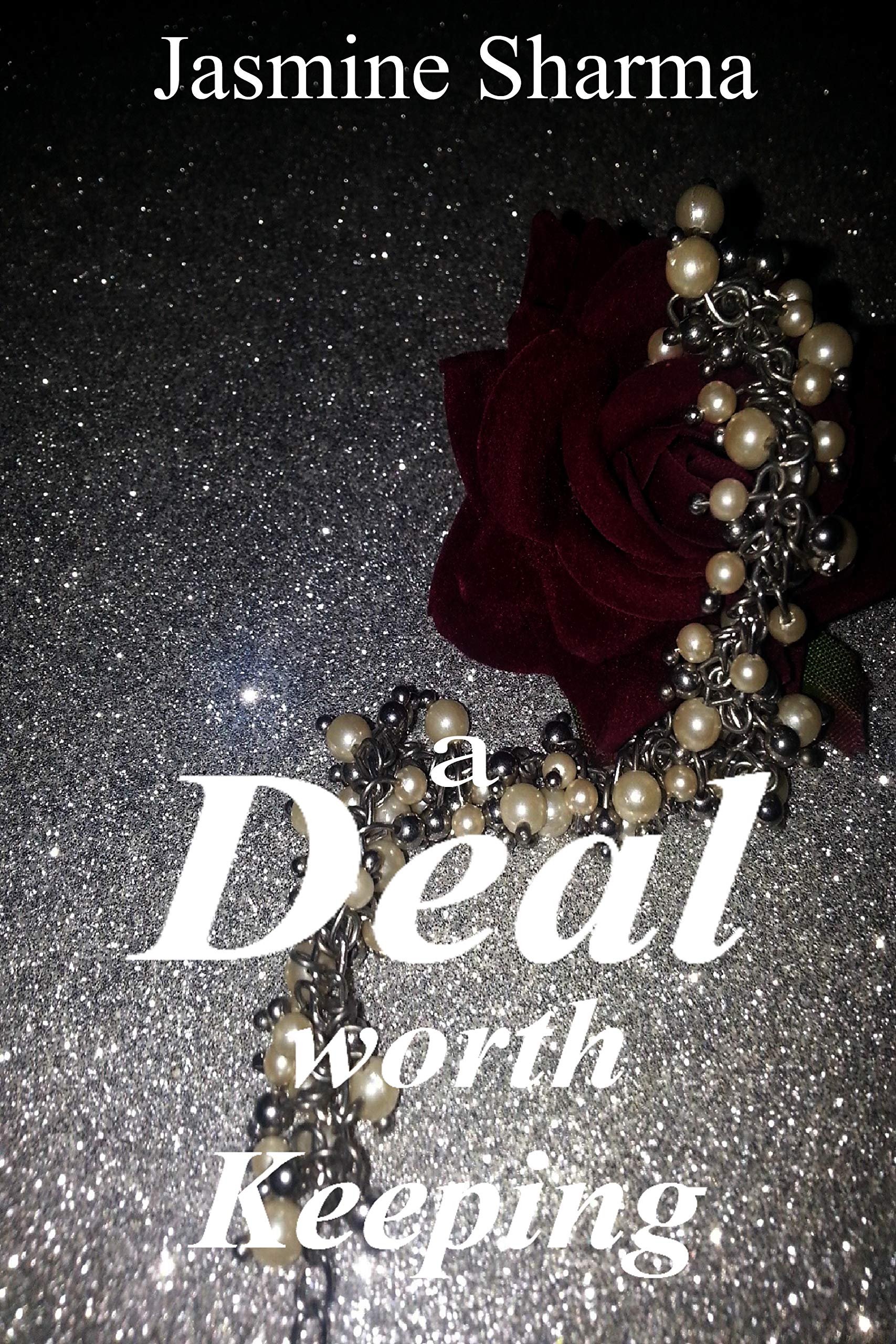 A Deal Worth Keeping (Worth It Book 1) by Jasmine Sharma | Goodreads