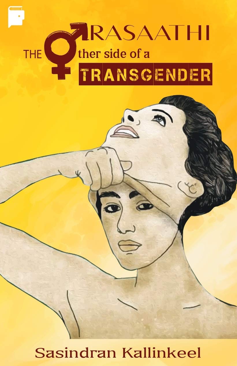 Rasaathi: The other side of a transgender by Sasindran kallinkeel ...