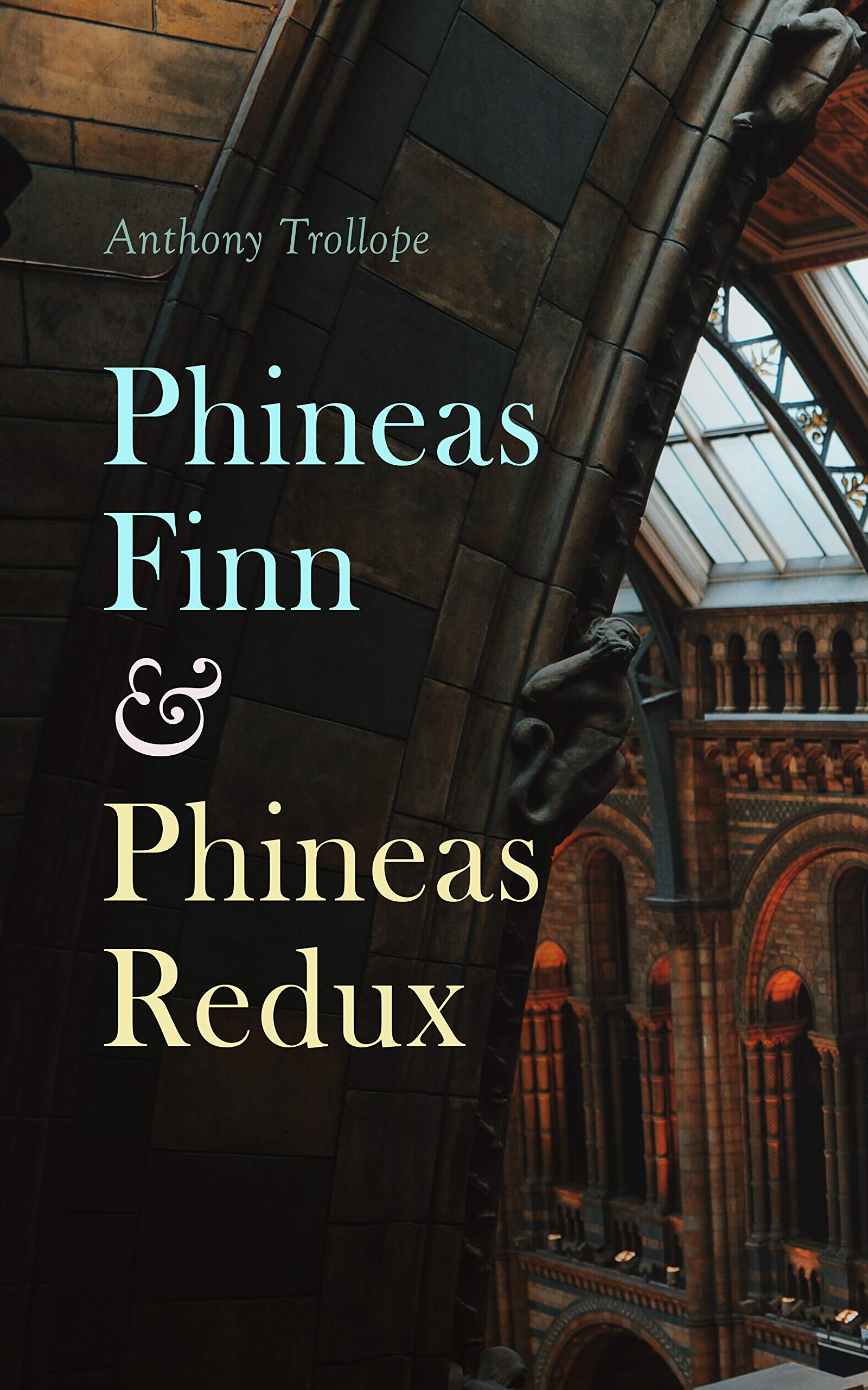 Phineas Finn & Phineas Redux: Historical Novel - Parliamentary Series ...