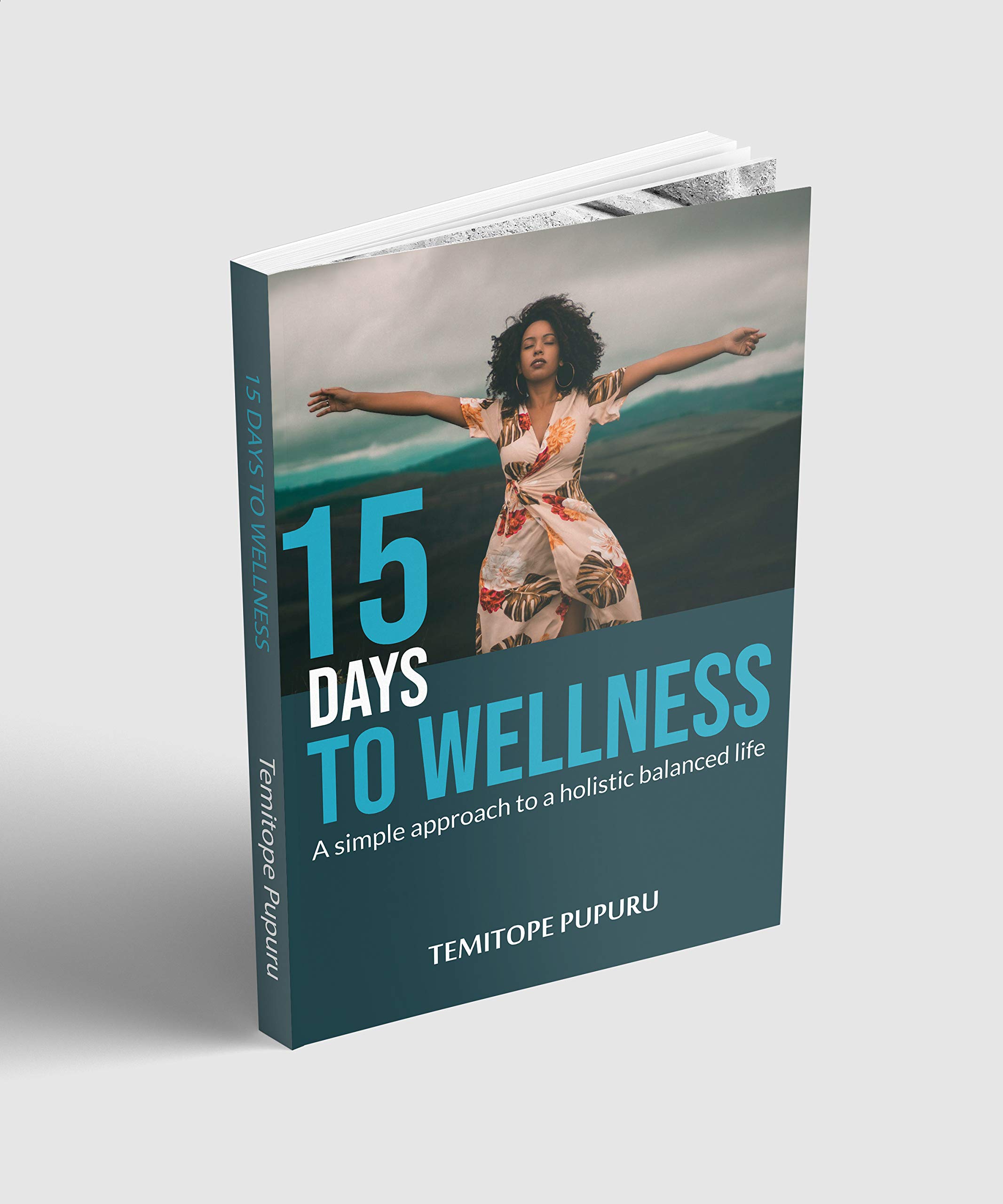 15 DAYS TO WELLNESS: A simple approach to a holistic balanced life by ...