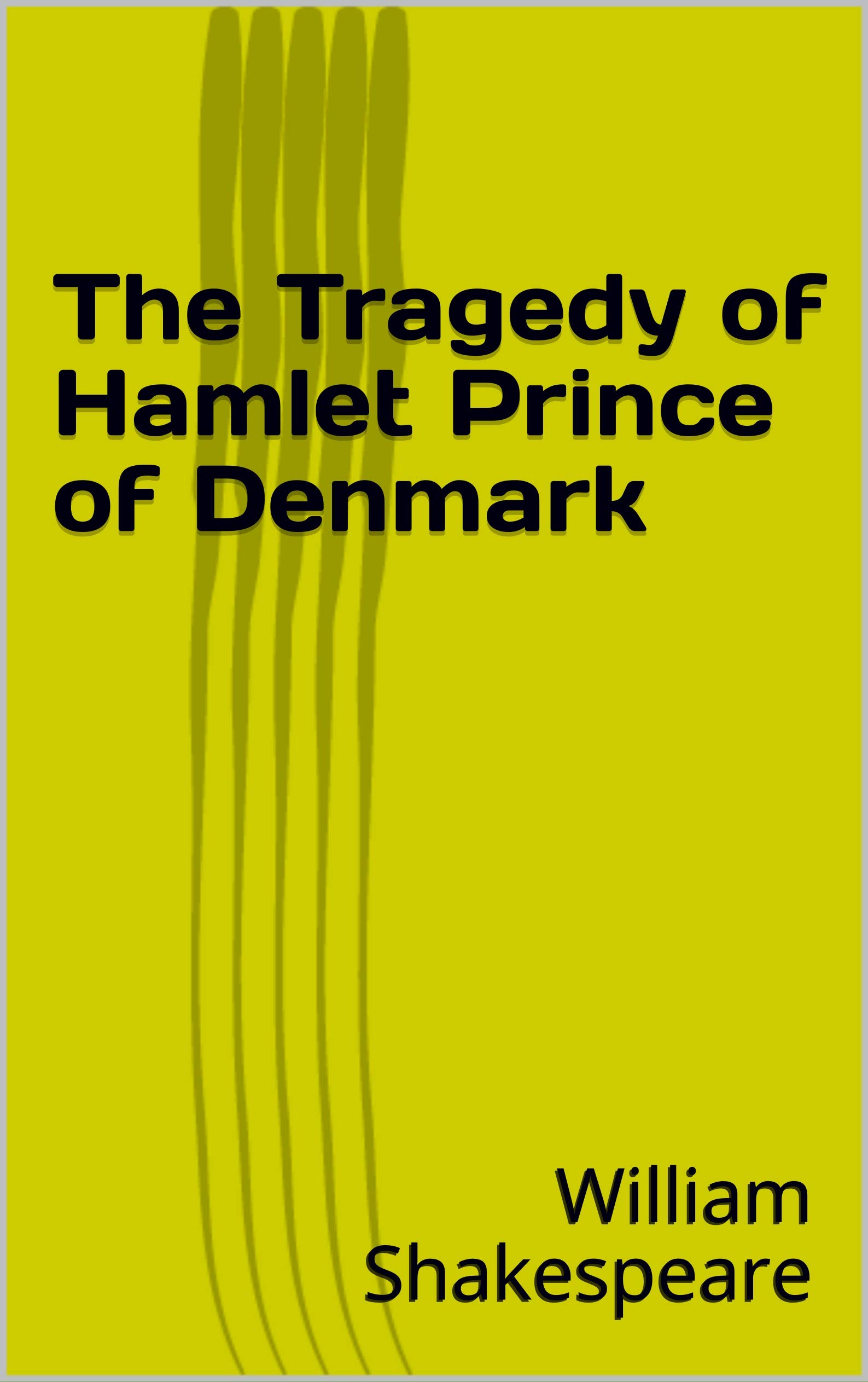 The Tragedy of Hamlet Prince of Denmark by William Shakespeare | Goodreads