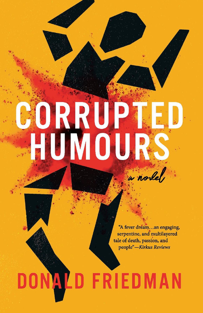 Corrupted Humours, A Novel by Donald Friedman | Goodreads