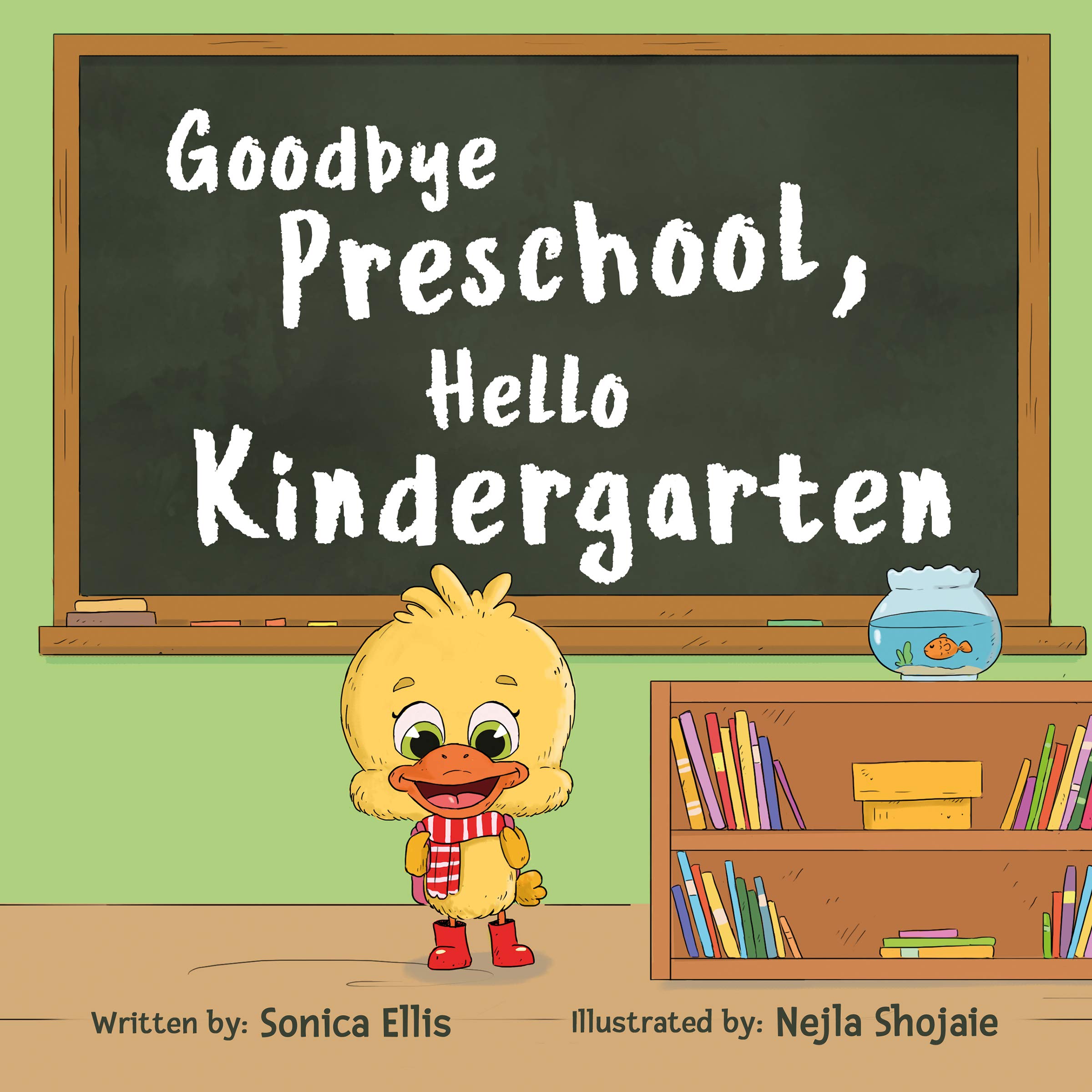 Goodbye Preschool, Hello Kindergarten: A Children's Book About Going To ...