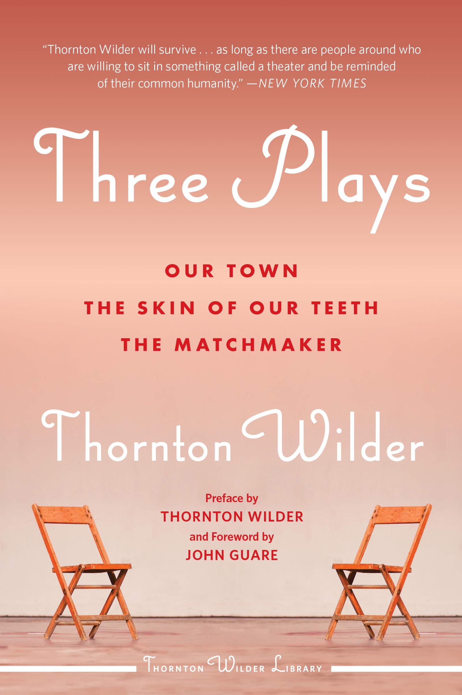 Three Plays: Our Town, The Matchmaker, and The Skin of Our Teeth by ...