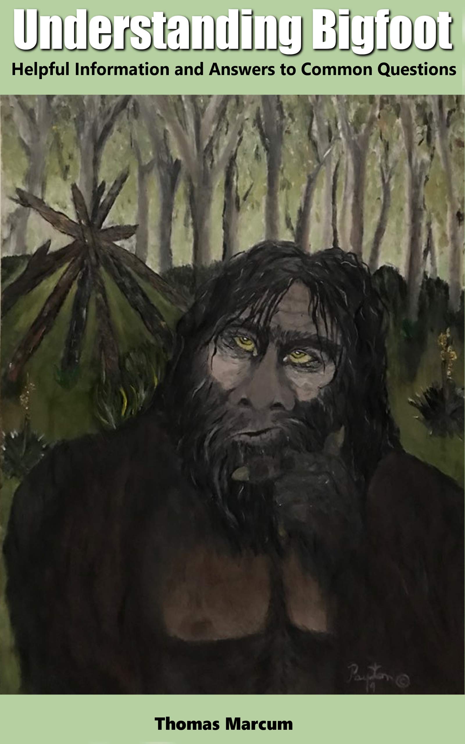 Understanding Bigfoot: Helpful Information and Answers to Common ...