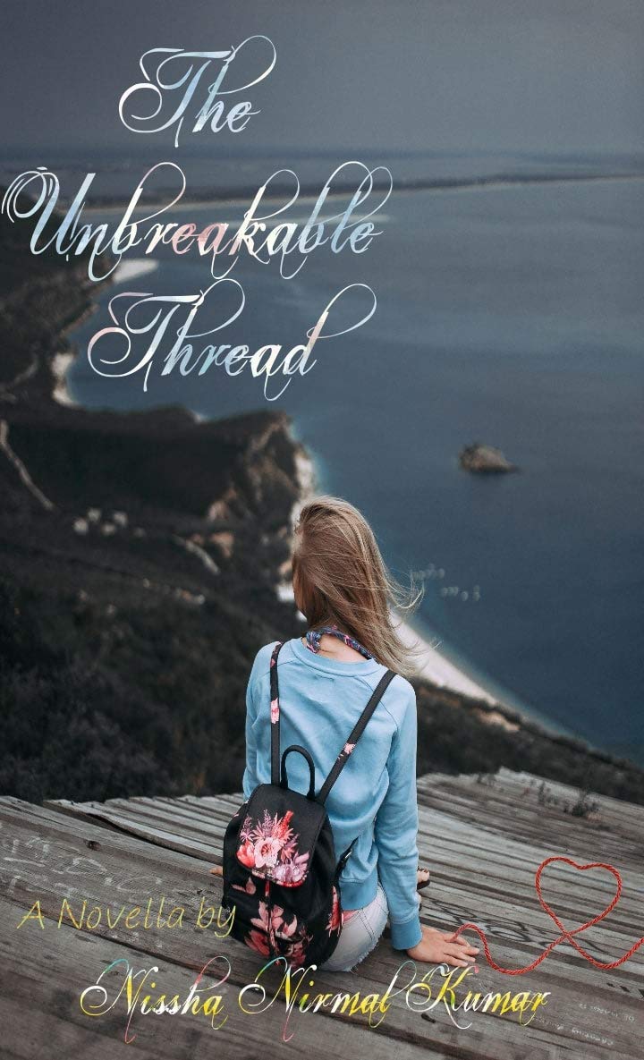 The Unbreakable Thread by Nissha Nirmal Kumar | Goodreads