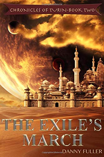 The Exile's March (Chronicles of Turin) by Danny Fuller | Goodreads