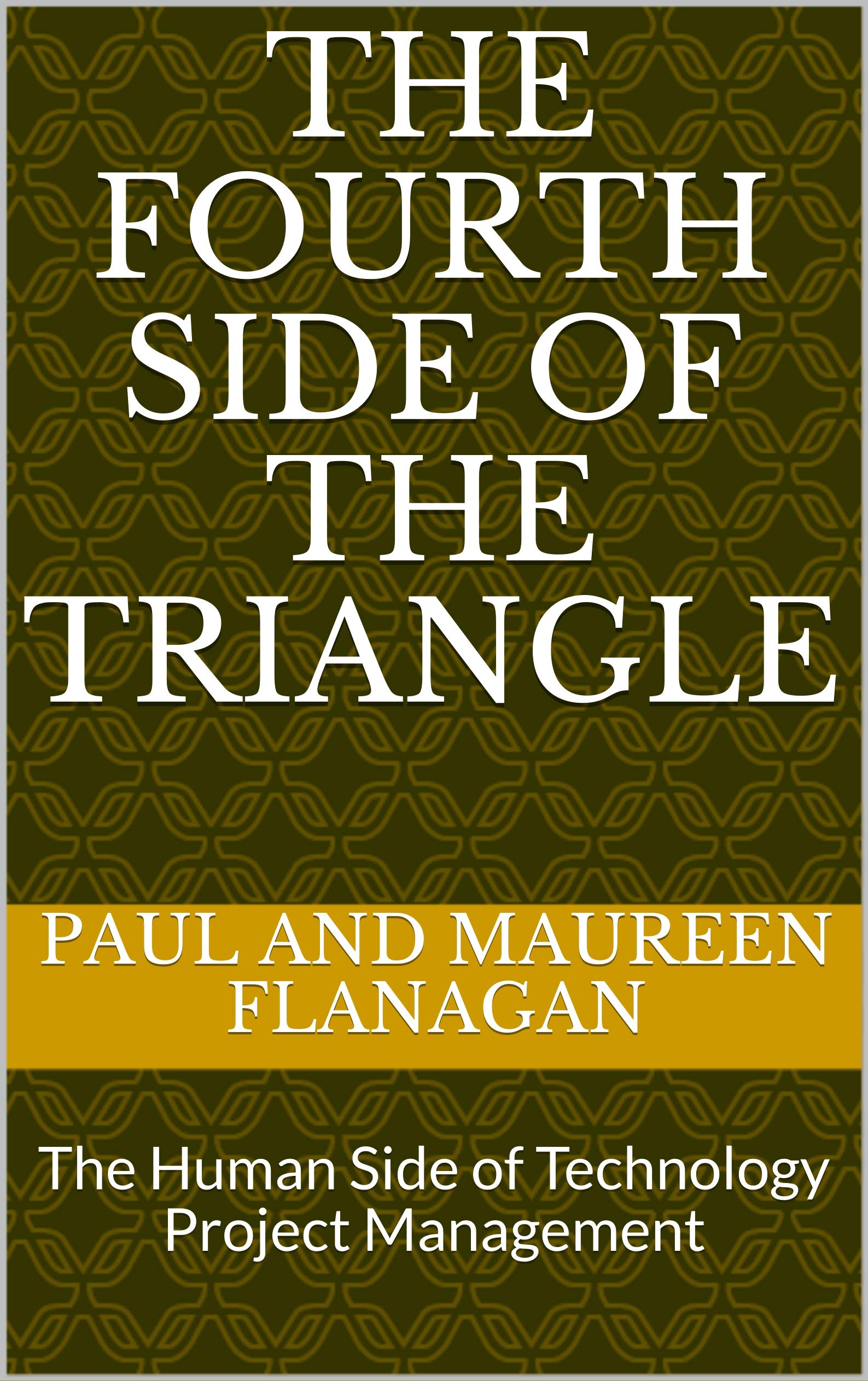 The Fourth Side of the Triangle: The Human Side of Technology Project ...
