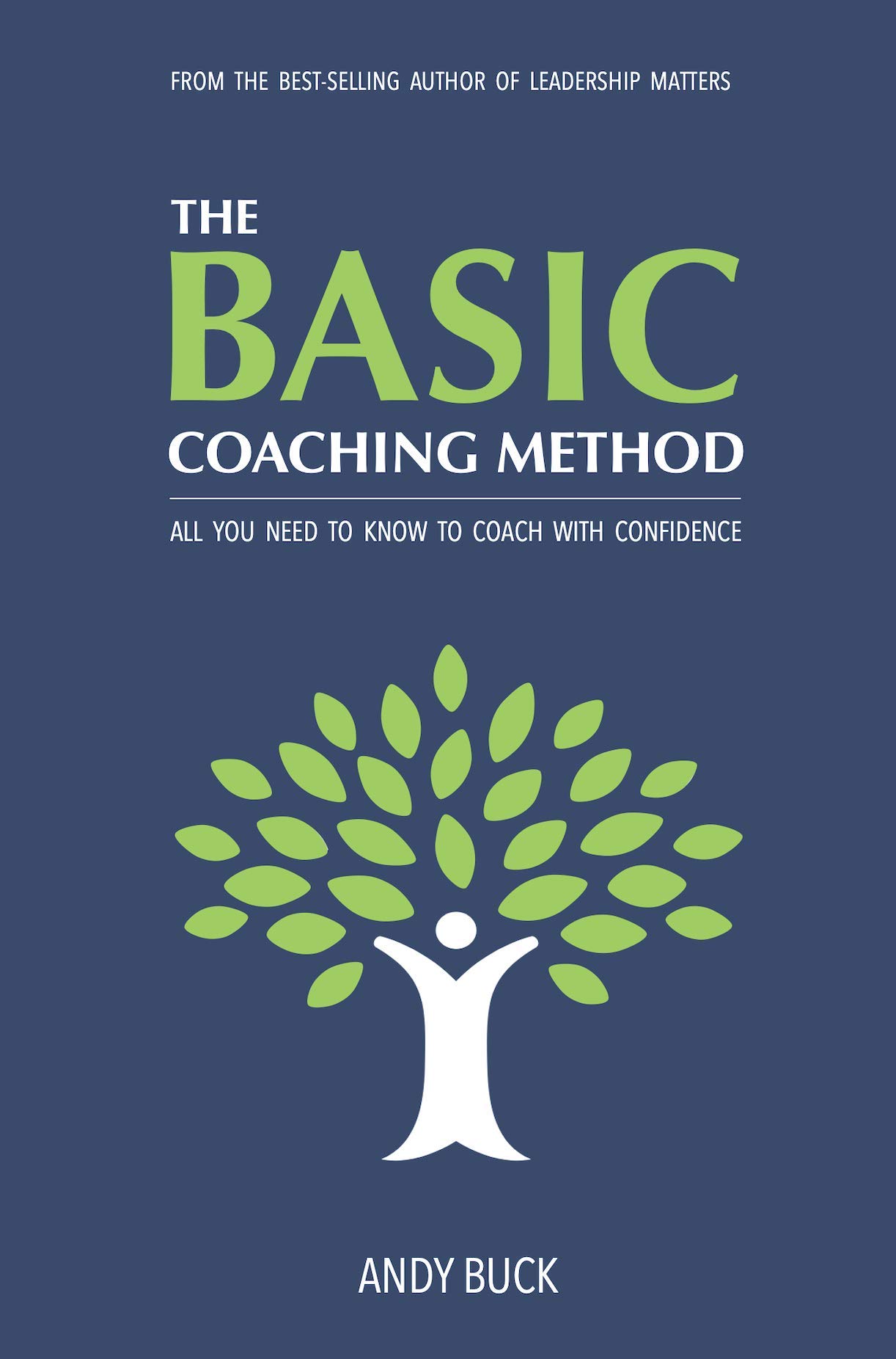 The BASIC Coaching Method by Andy Buck | Goodreads