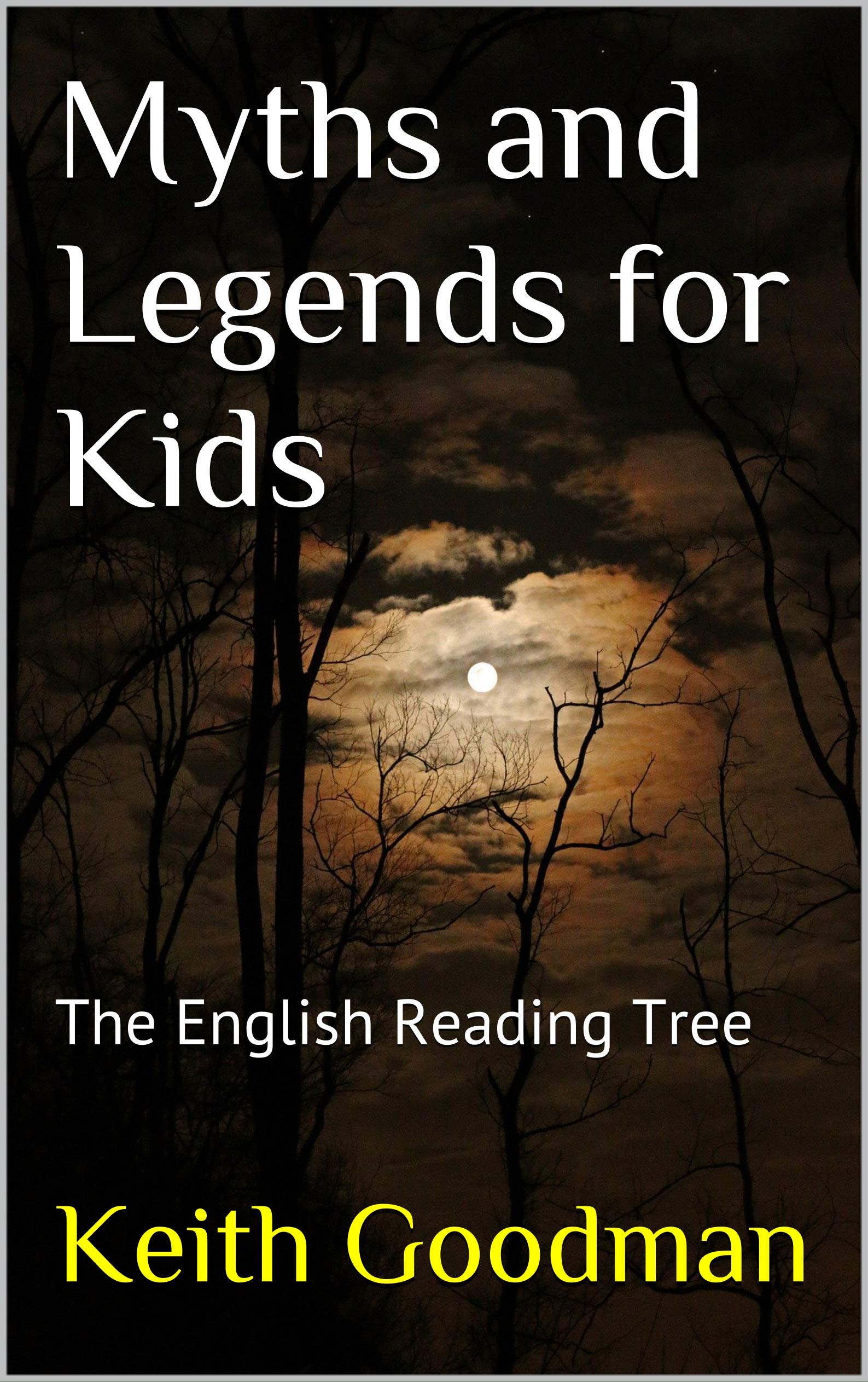 Myths and Legends for Kids: The English Reading Tree by Keith Goodman ...