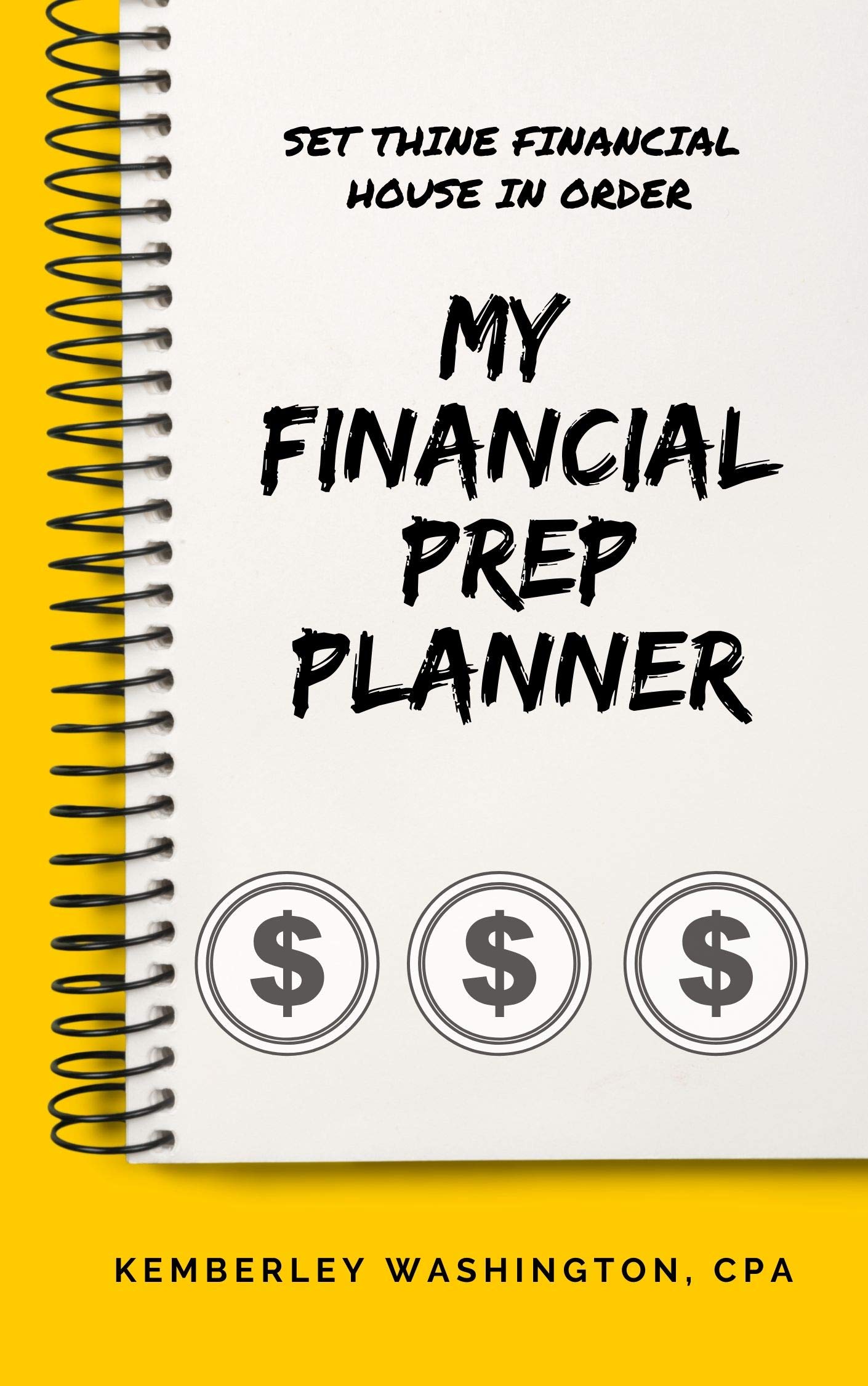 My Financial Prep Planner: Set thine house in order by Kemberley ...