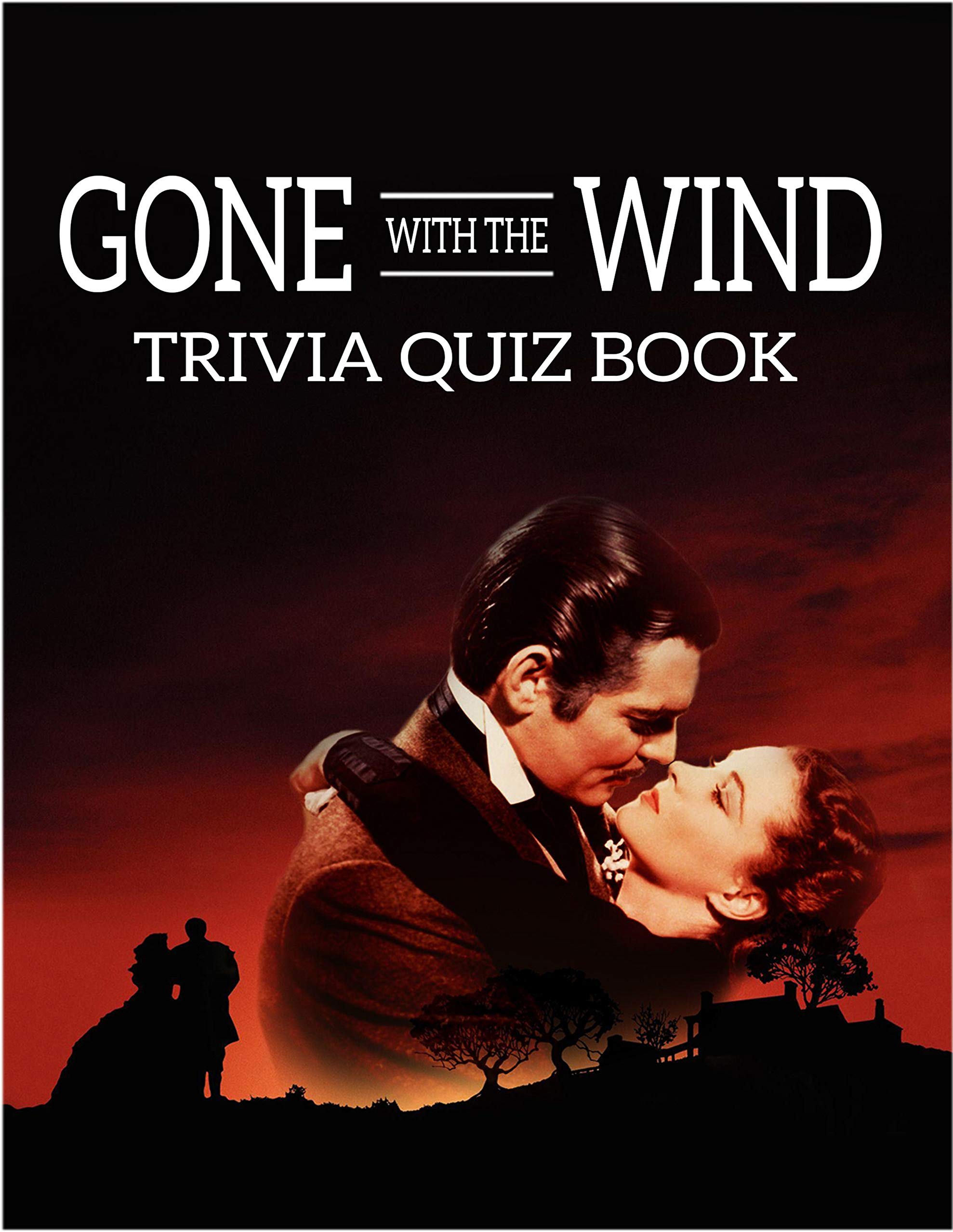 Gone With The Wind: Trivia Quiz Book by Varda Toussaint | Goodreads