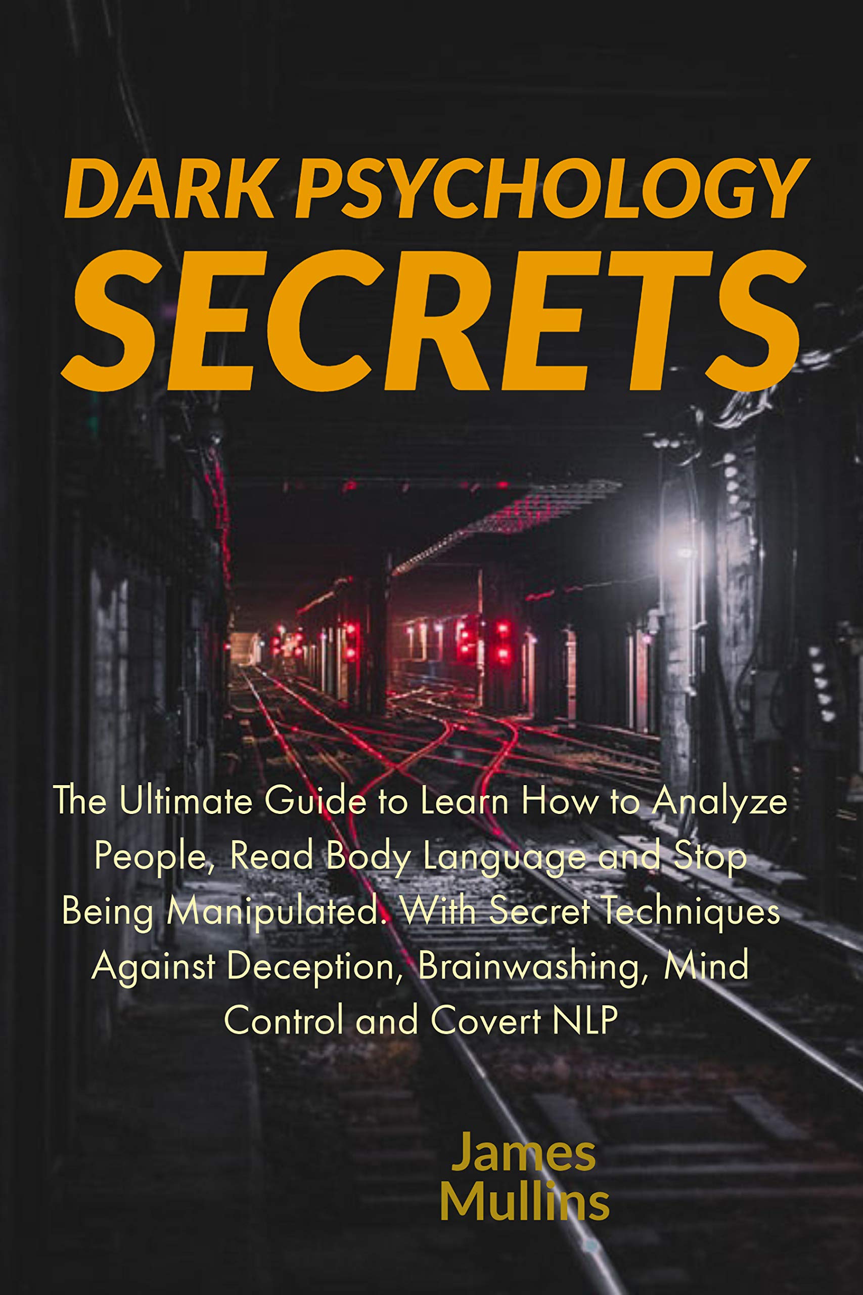 Dark Psychology Secrets : The Ultimate Guide to Learn How to Analyze ...