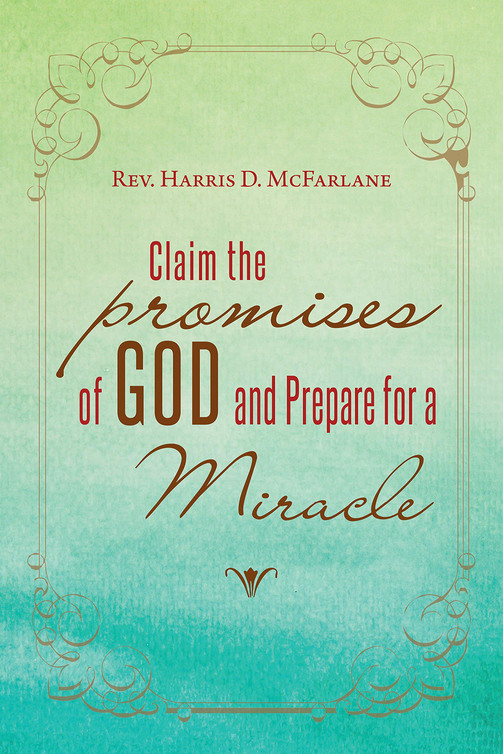 Claim the Promises of God and Prepare for a Miracle: Spiritual Growth ...