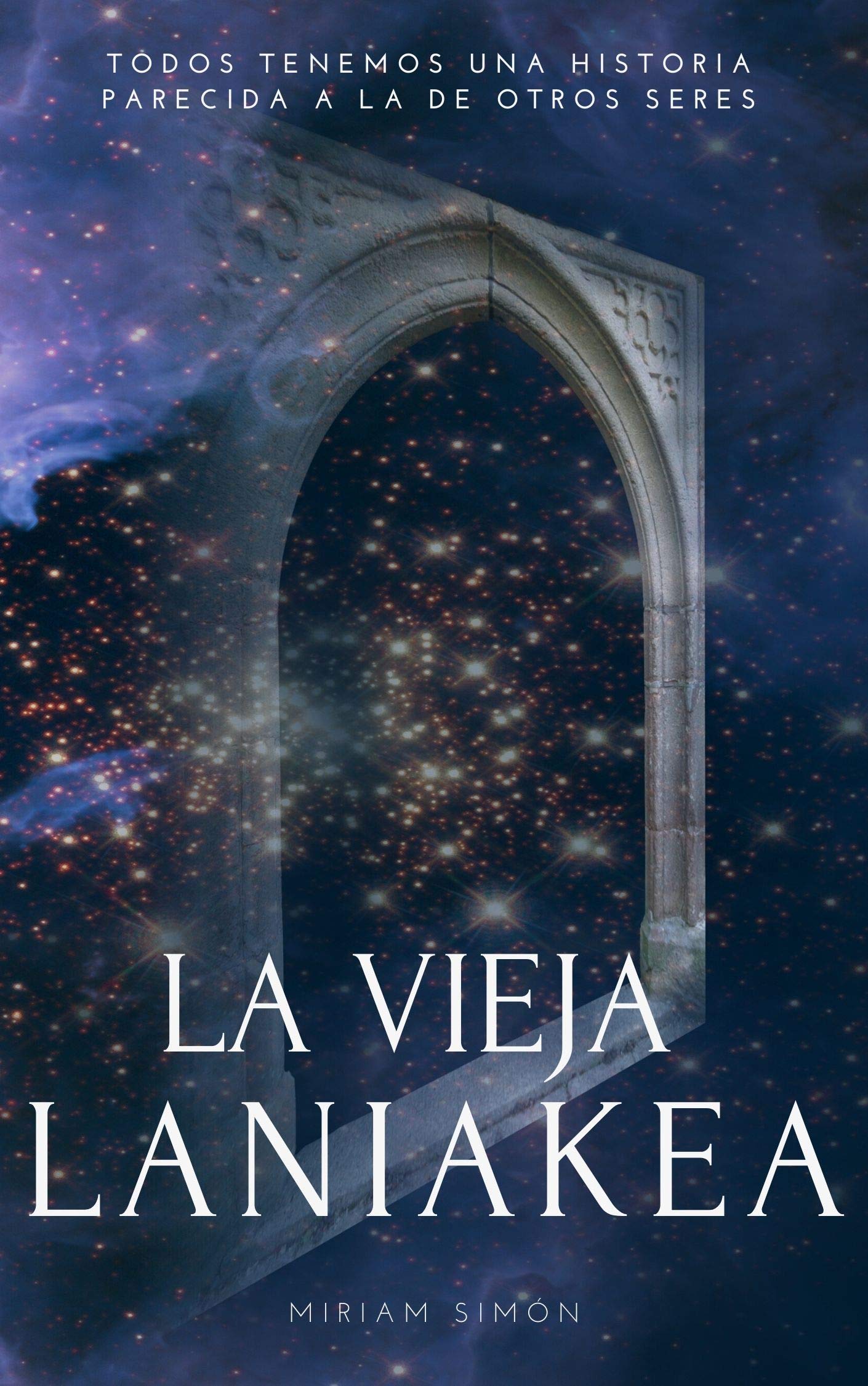 La Vieja Laniakea: Todos tenemos una historia parecida a la de otros seres by Miriam Simón ...