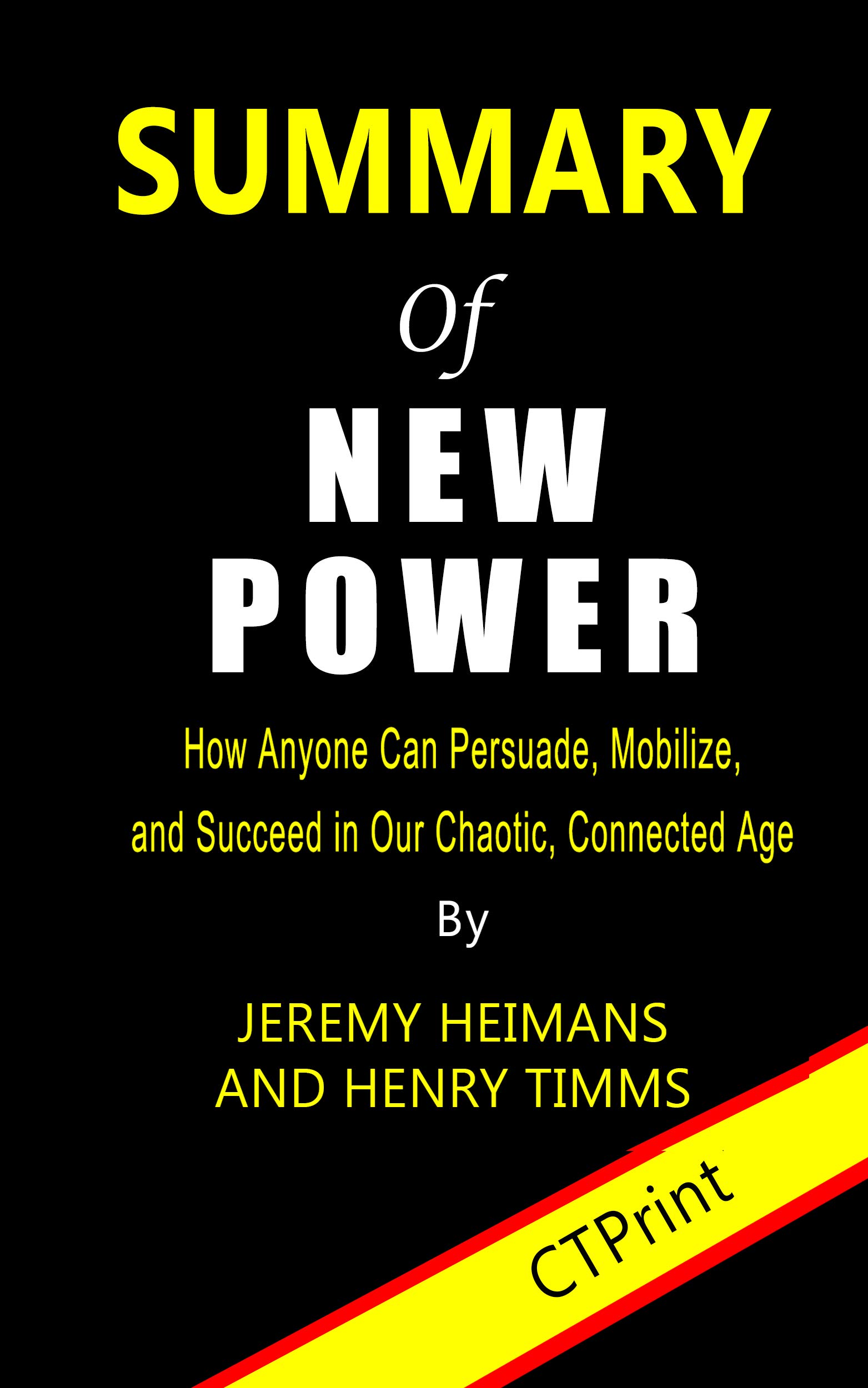 Summary of New Power : How Anyone Can Persuade, Mobilize, and Succeed ...