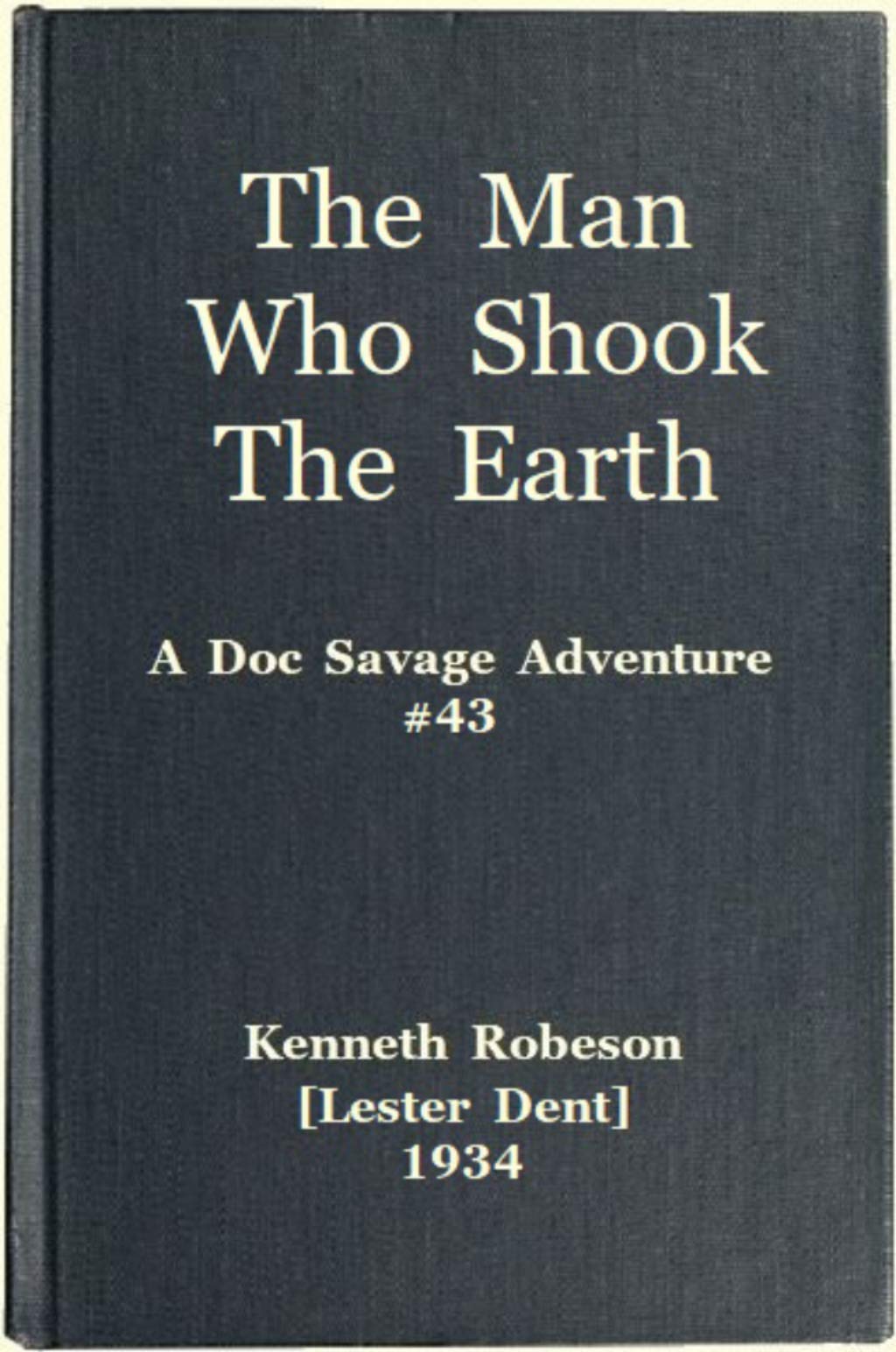 The Man Who Shook the Earth by Lester Dent | Goodreads