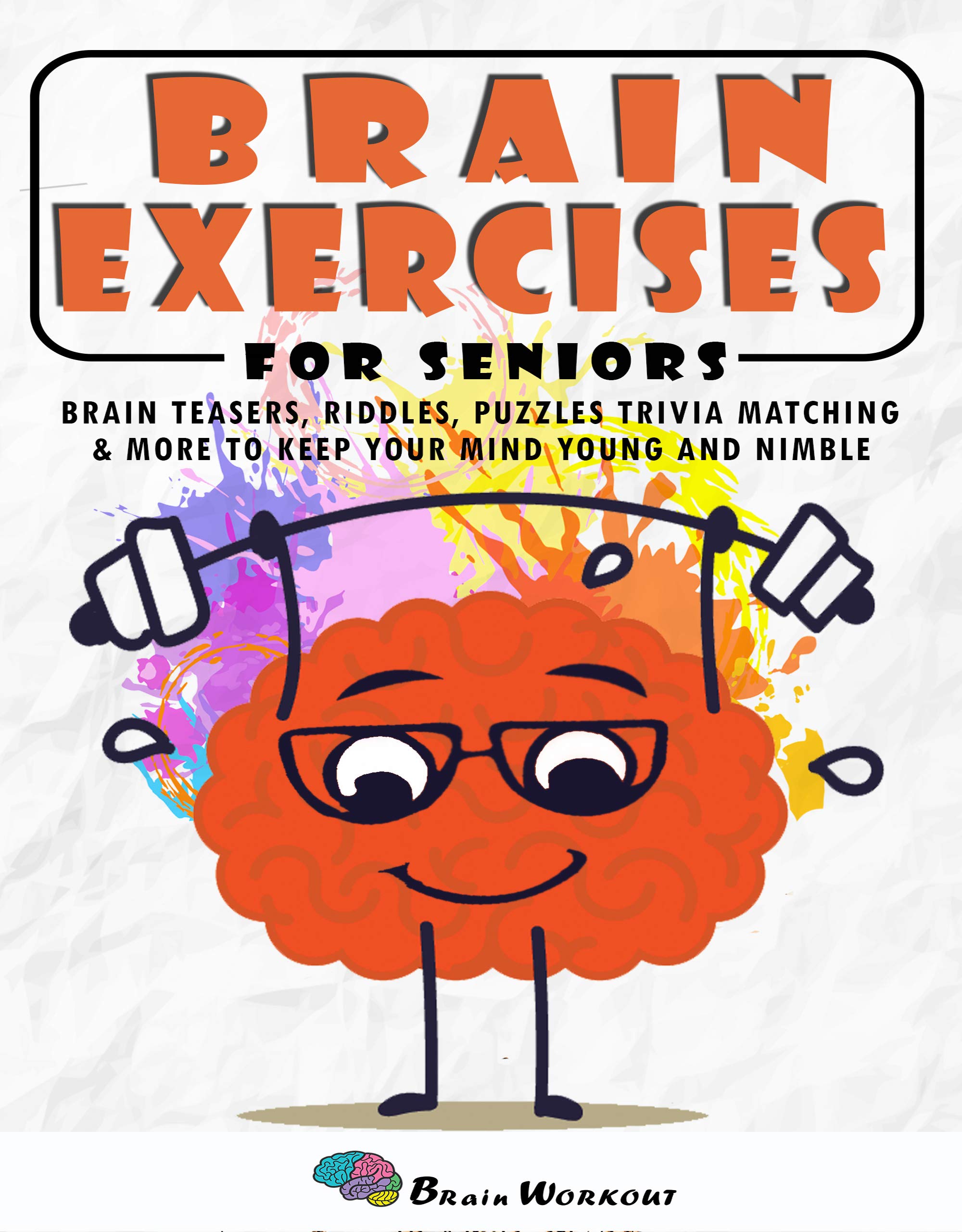 Brain Exercises For The Whole Family: Teasers, Riddles, Puzzles, Trivia ...