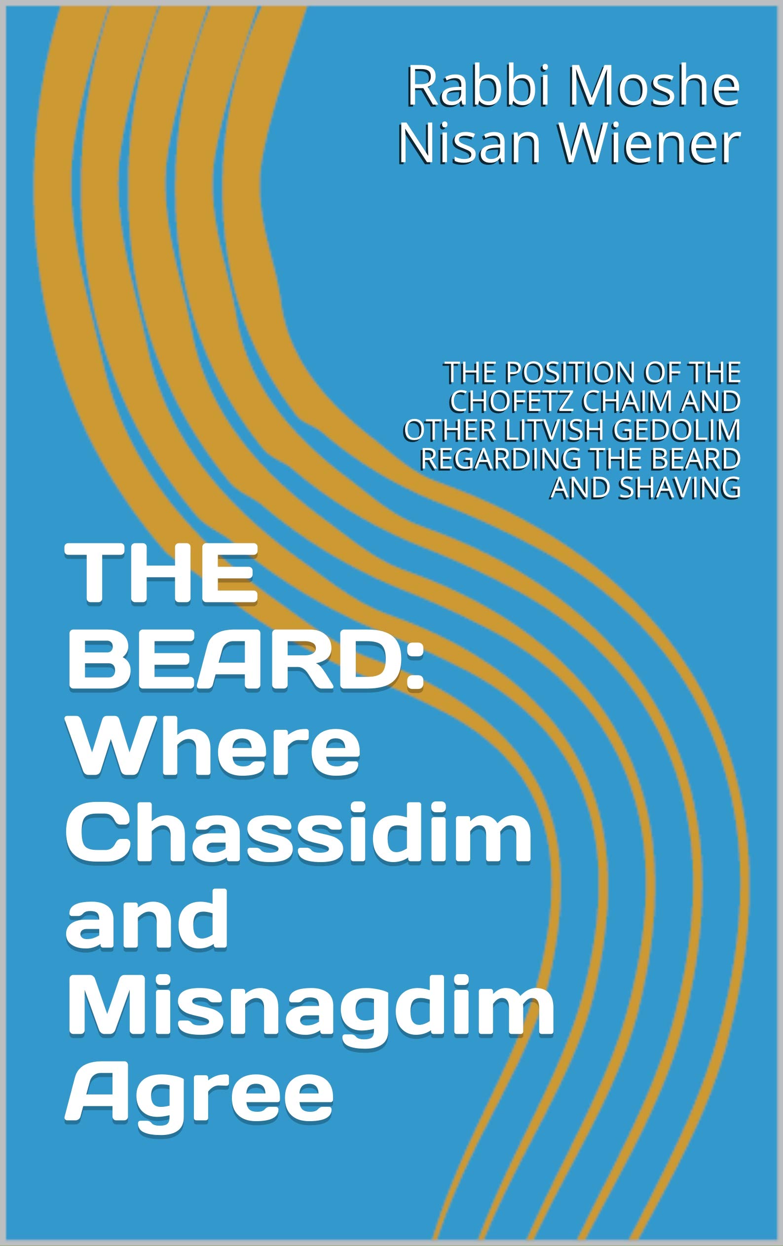 THE BEARD: Where Chassidim and Misnagdim Agree: THE POSITION OF THE ...