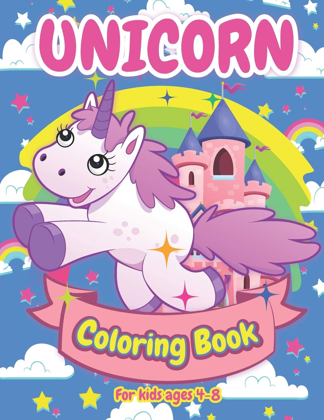 Unicorn Coloring Book for Kids Ages 4-8: Unicorn is real! - Learn and ...