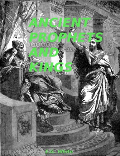 Ancient Prophets and Kings by Ellen Gould White | Goodreads