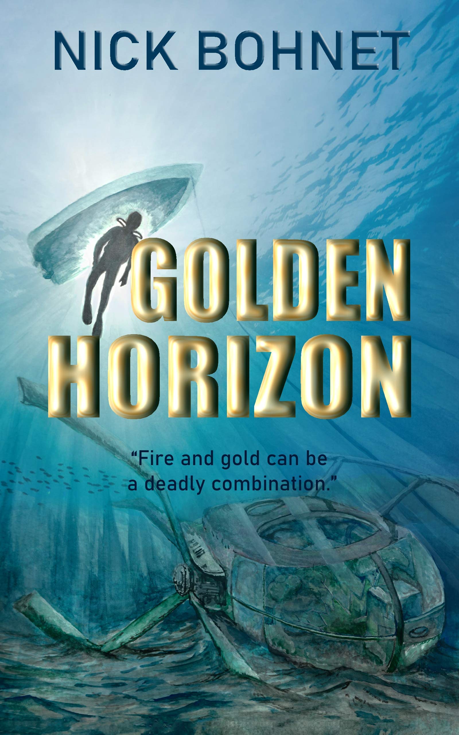Golden Horizon: A High Stakes Action-Packed Adventure by Nick Bohnet ...