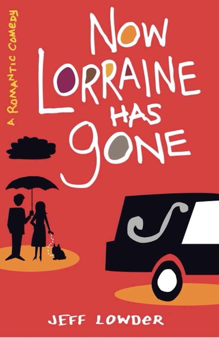 Now Lorraine Has Gone by Jeff Lowder | Goodreads