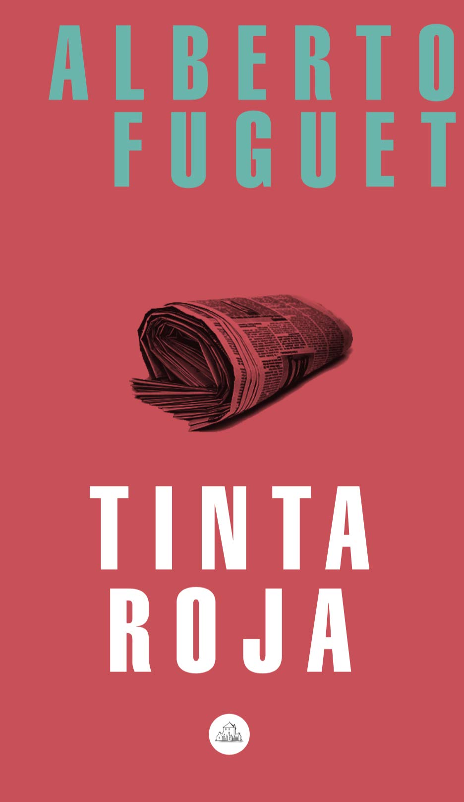 Tinta roja (Spanish Edition) by Alberto Fuguet | Goodreads