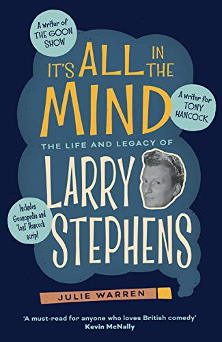 It’s All in the Mind: The Life and Legacy of Larry Stephens by Julie ...