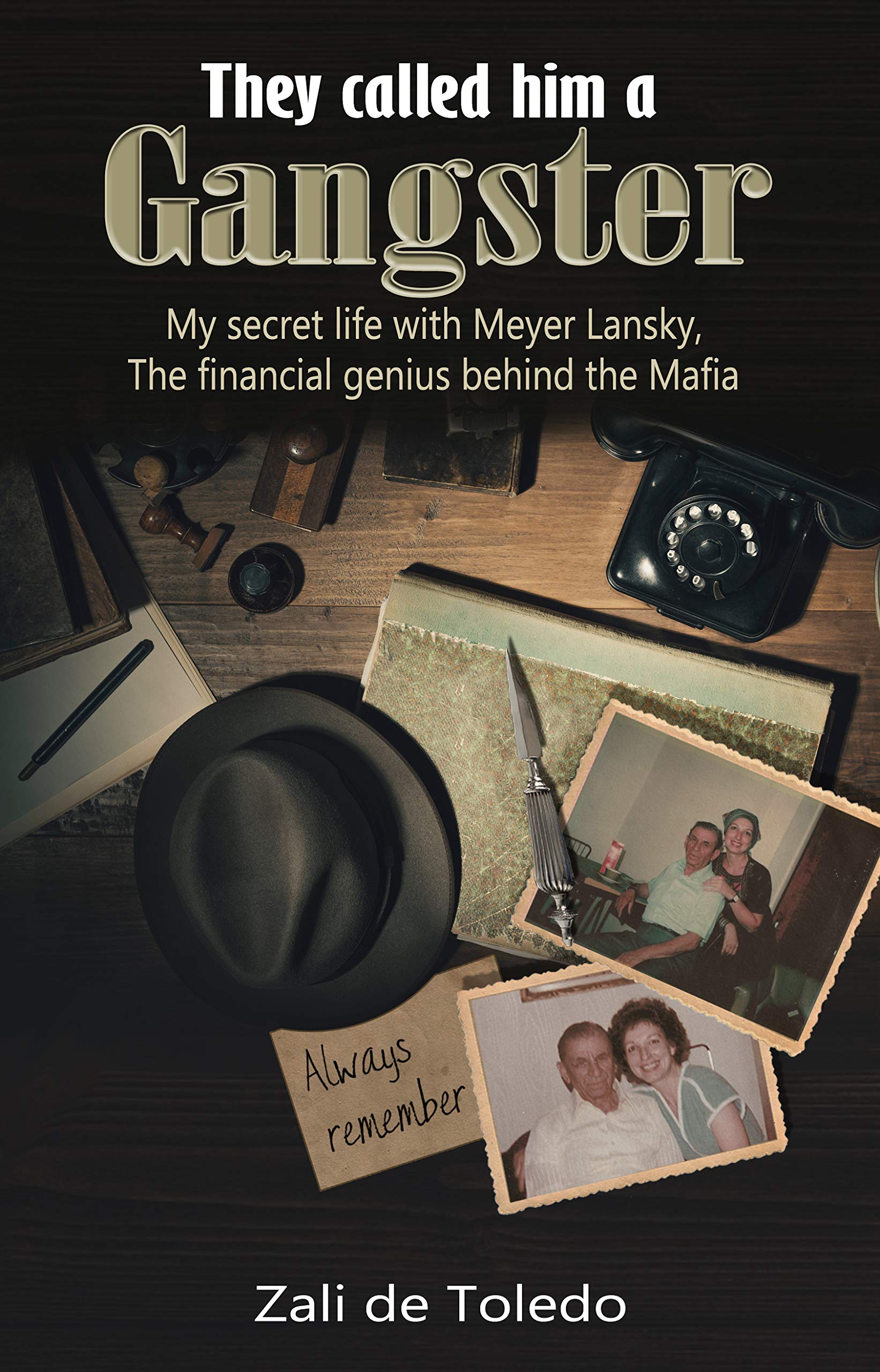 They Called Him a Gangster: My Secret Life with Meyer Lansky, the ...