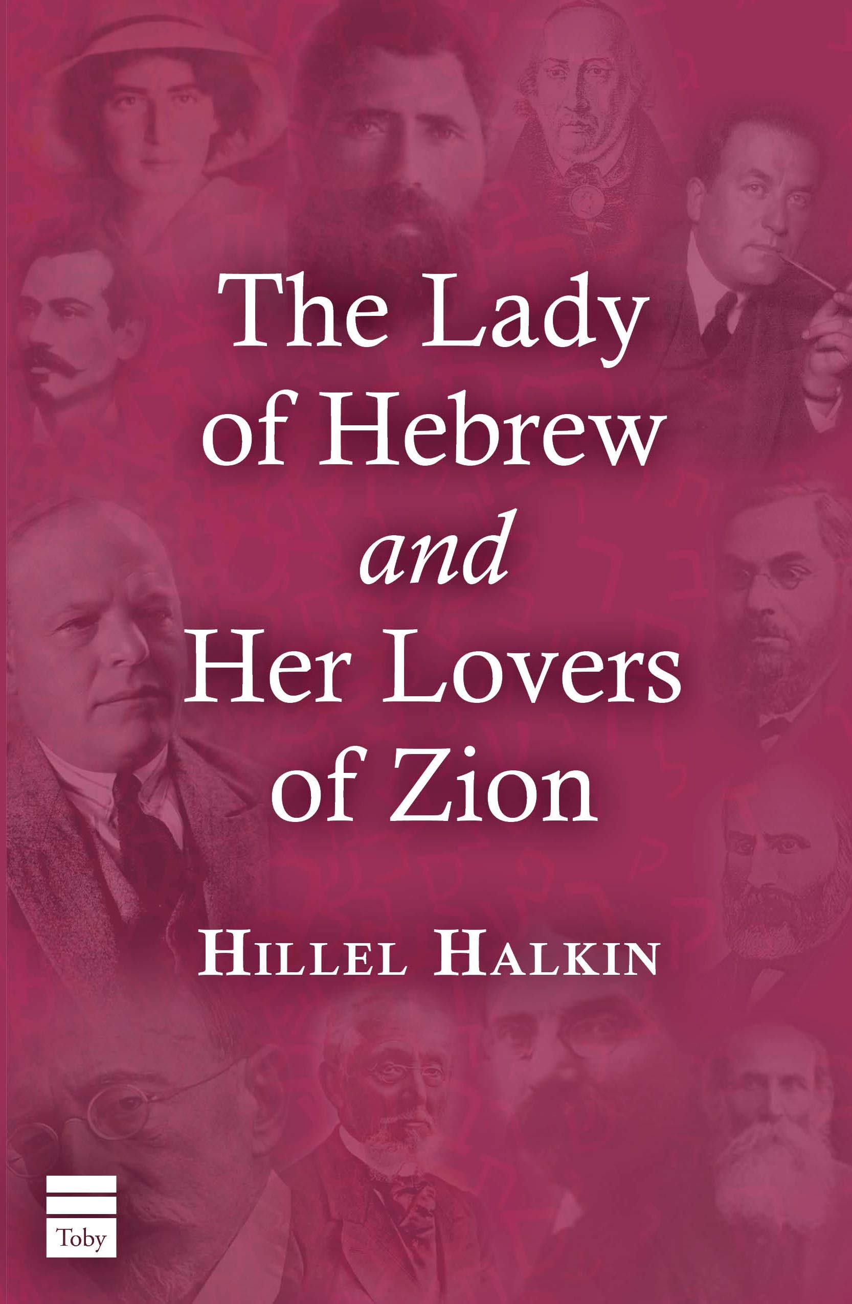 The Lady of Hebrew and Her Lovers of Zion by Hillel Halkin | Goodreads