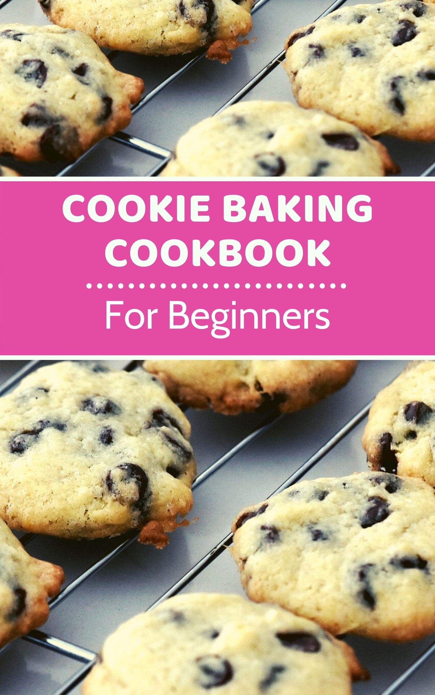 Cookie Baking Cookbook For Beginners: Delicious Make Cookie Recipes You ...